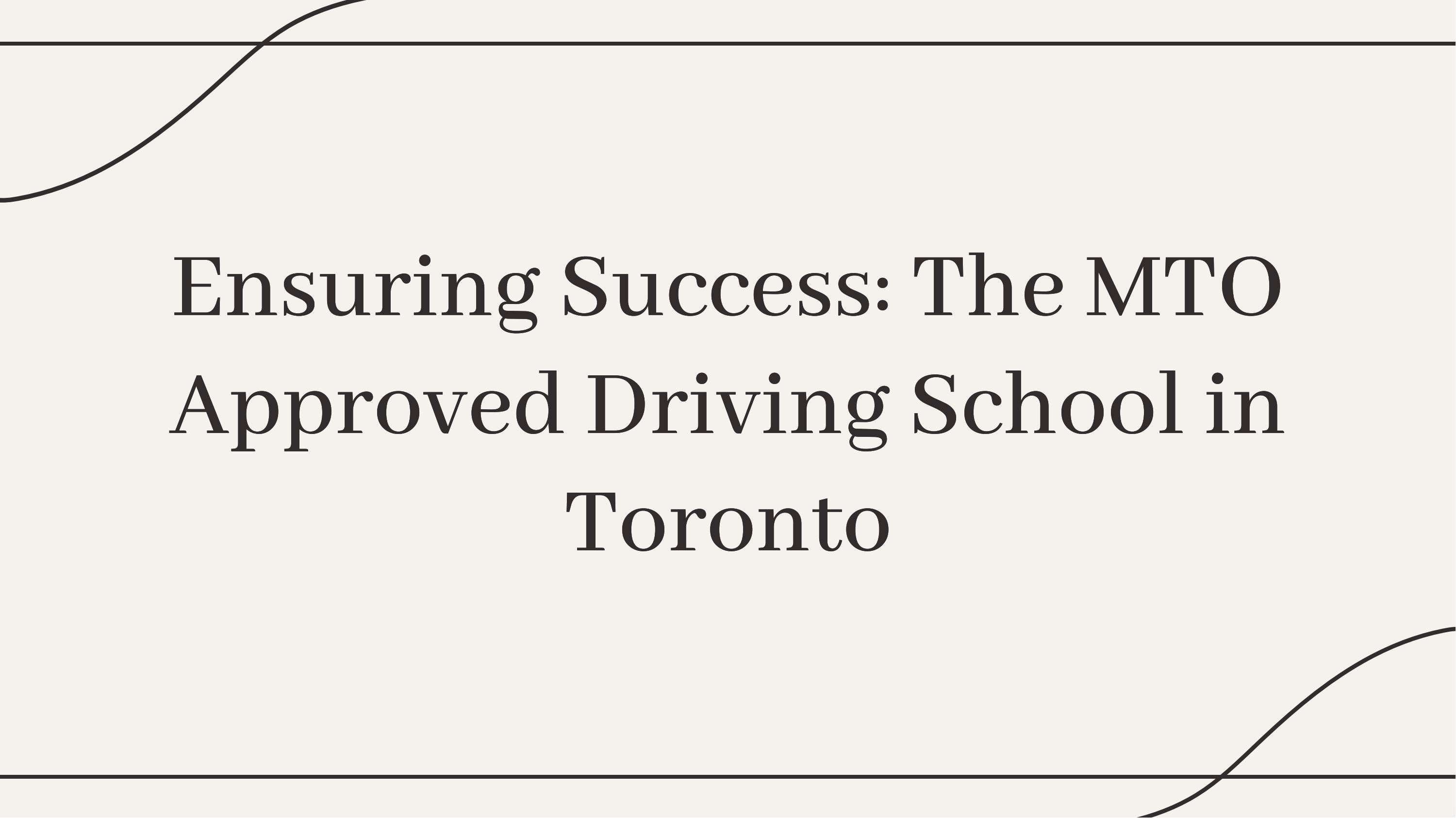 Ensuring Success: The MTO Approved Driving School in Toronto by Triumph ...
