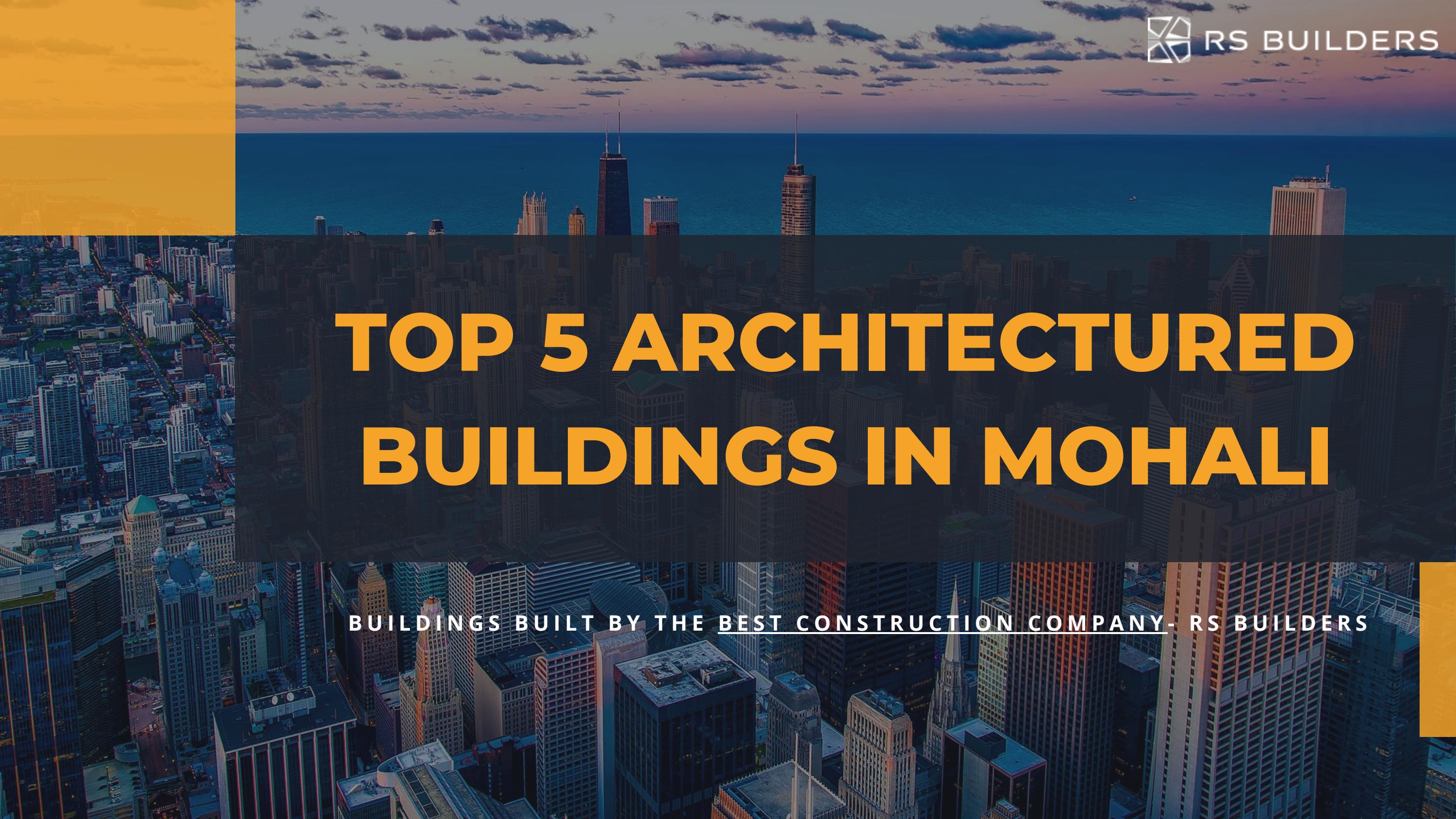 Top 5 Architectured Buildings In Mohali by RS Builders - Issuu