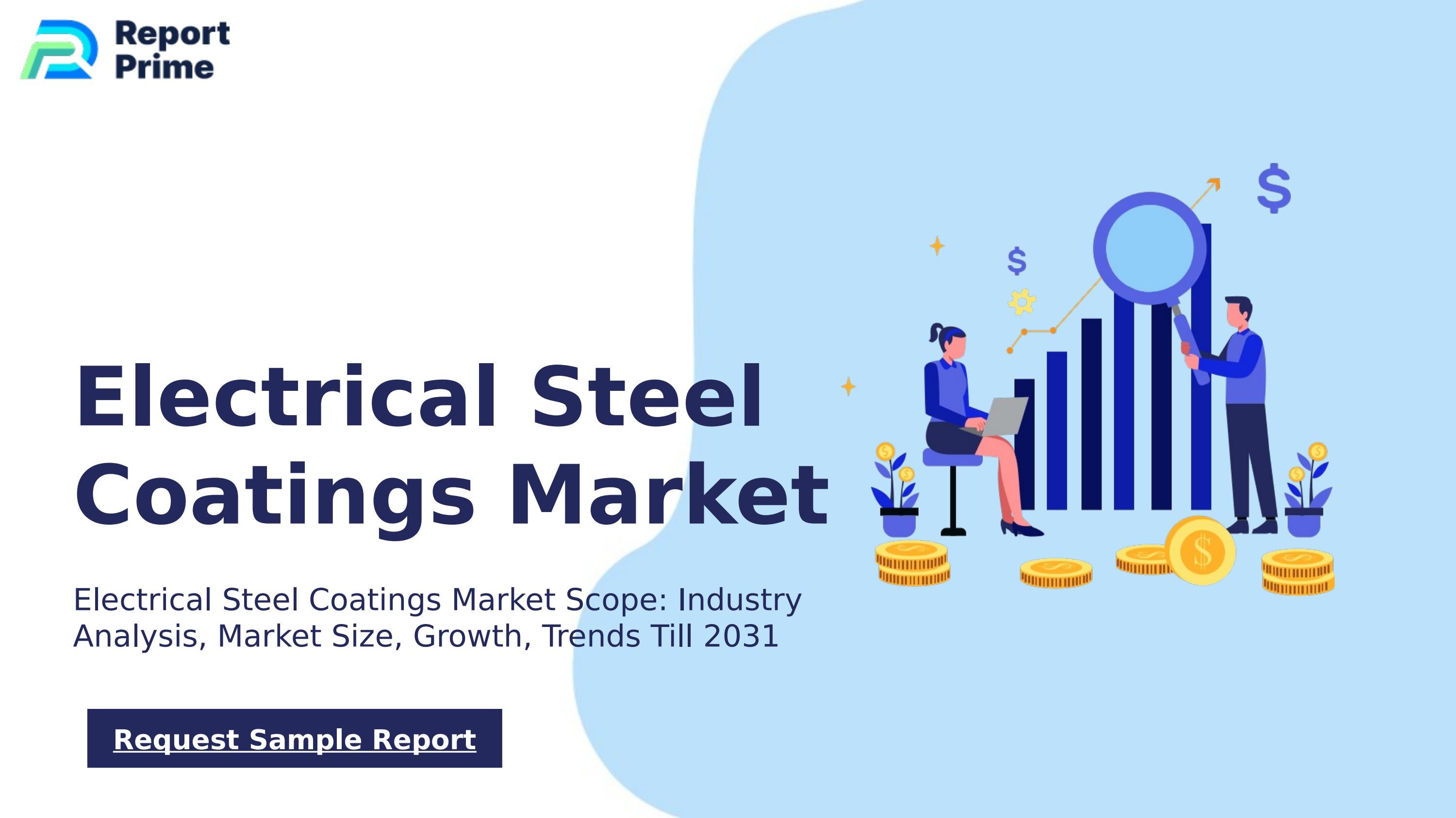 Global Electrical Steel Coatings market cagr 13.1% by ReportPrime - Issuu