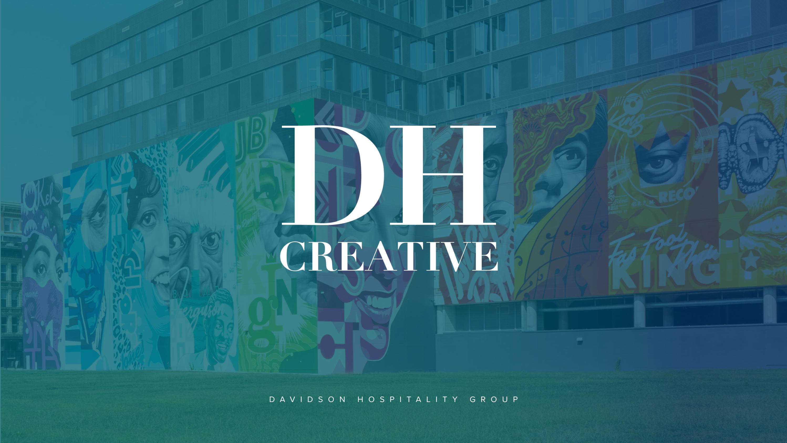 DH Creative by DavidsonHospitalityGroup - Issuu