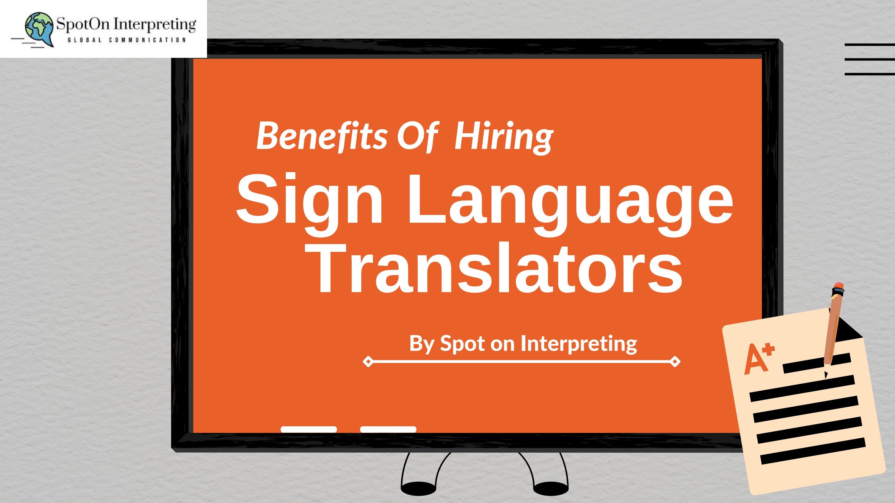 Benefits of Hiring Sign Language Translators by Spotoninterpreting - Issuu