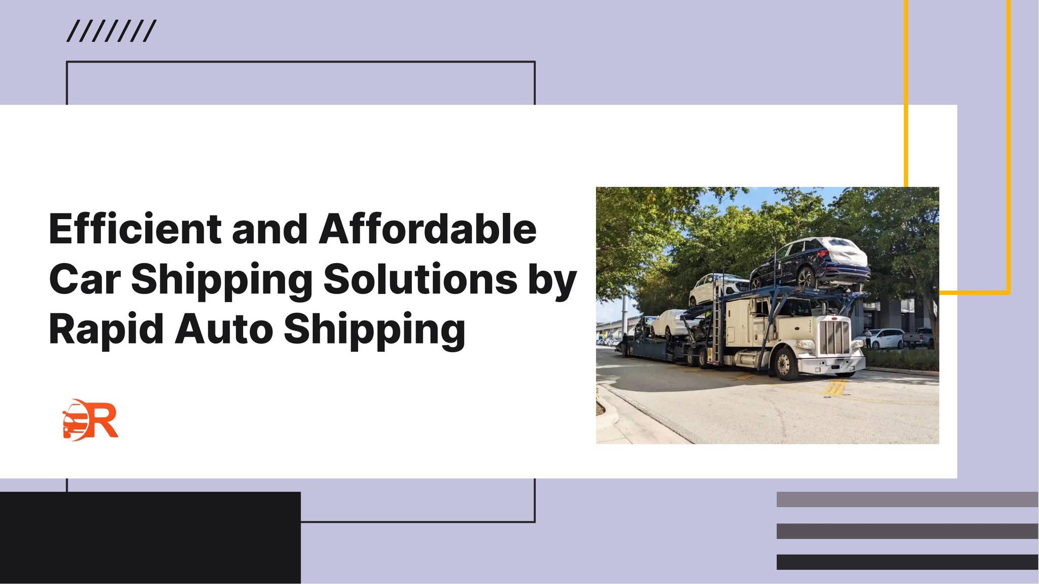 Efficient and Affordable Car Shipping Solutions by Rapid Auto Shipping ...