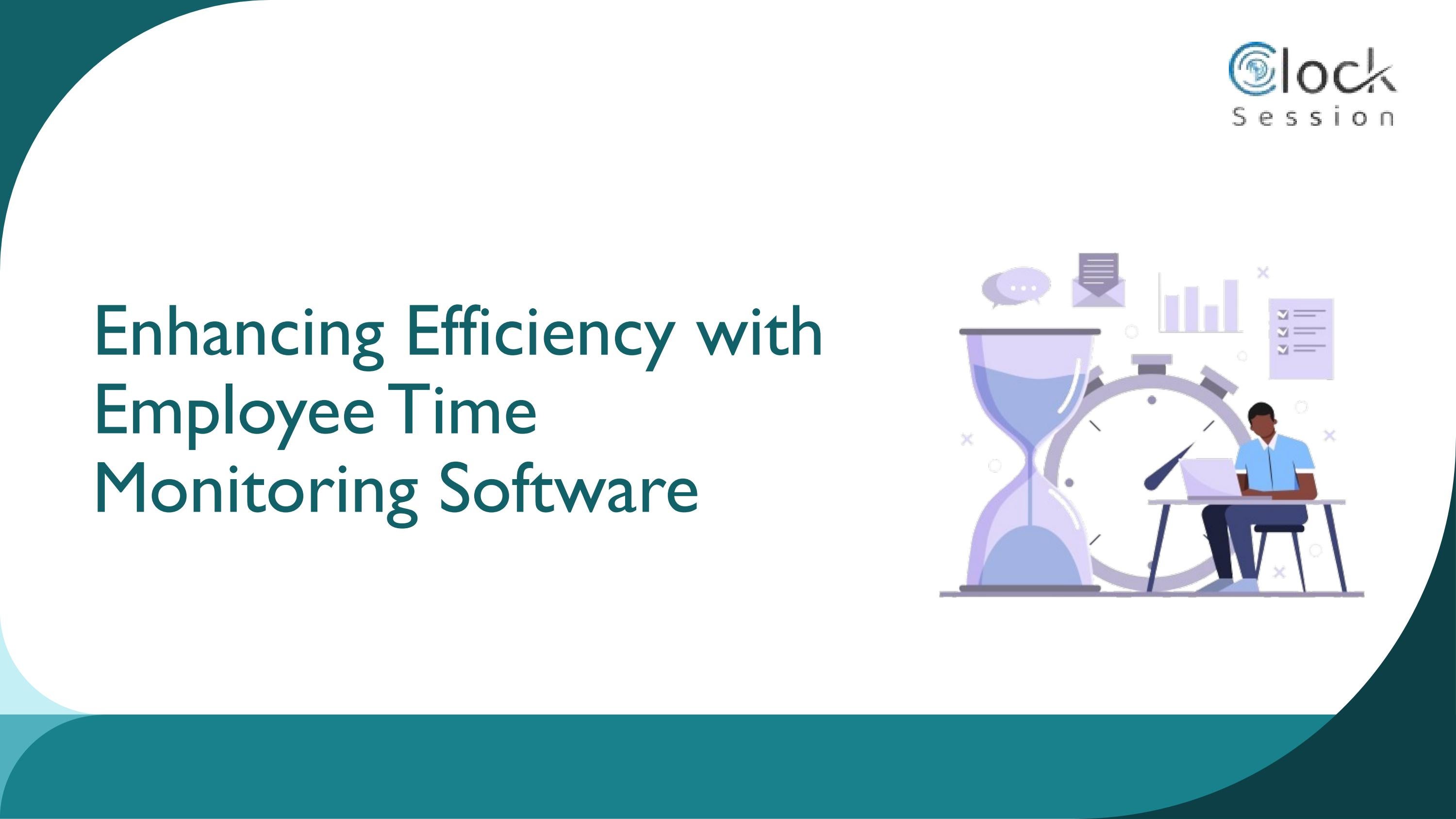 Enhancing Efficiency with Employee Time Monitoring Software by Mitchell ...