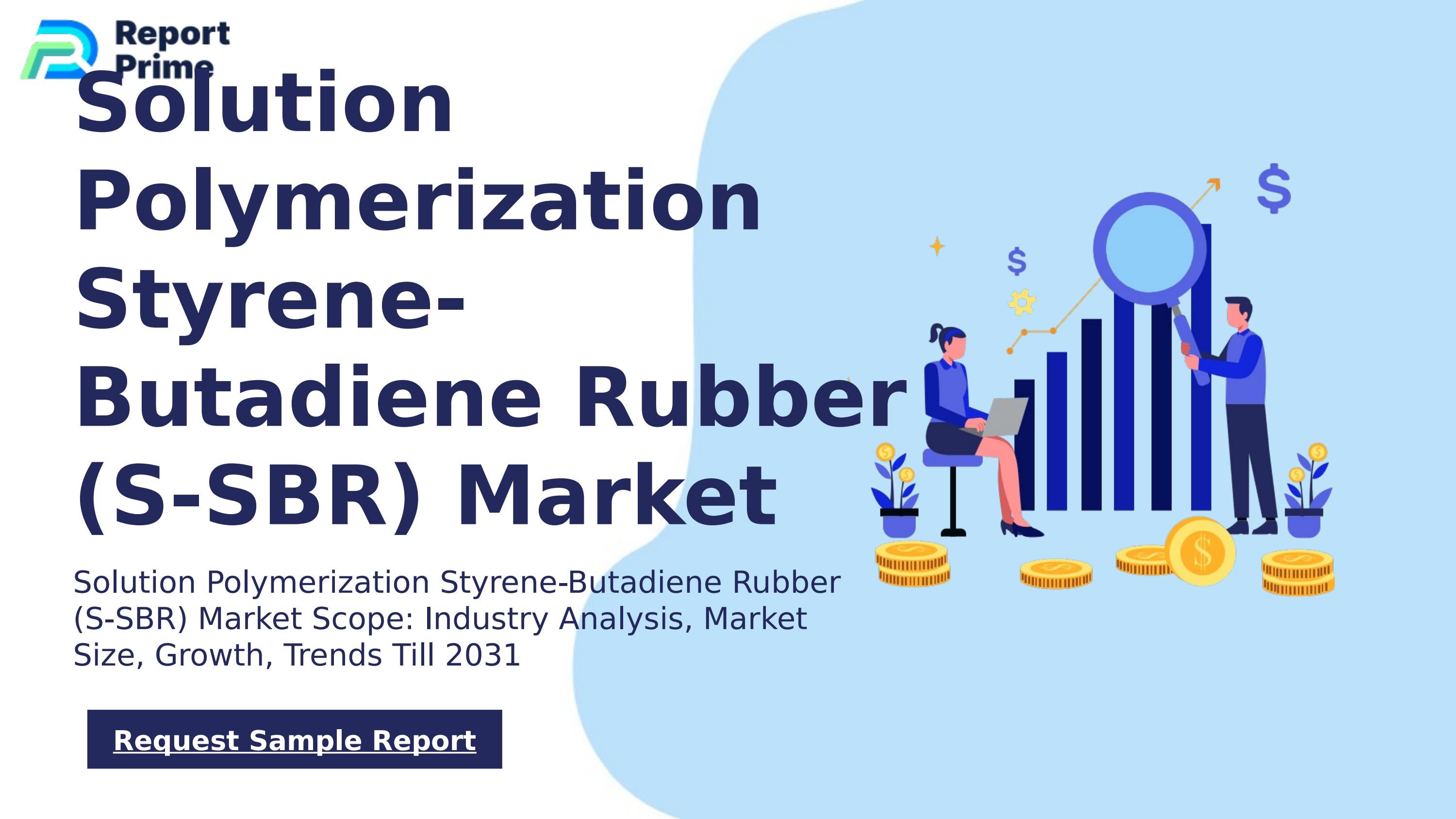 Global Solution Polymerization Styrene-Butadiene Rubber (S-SBR) market ...