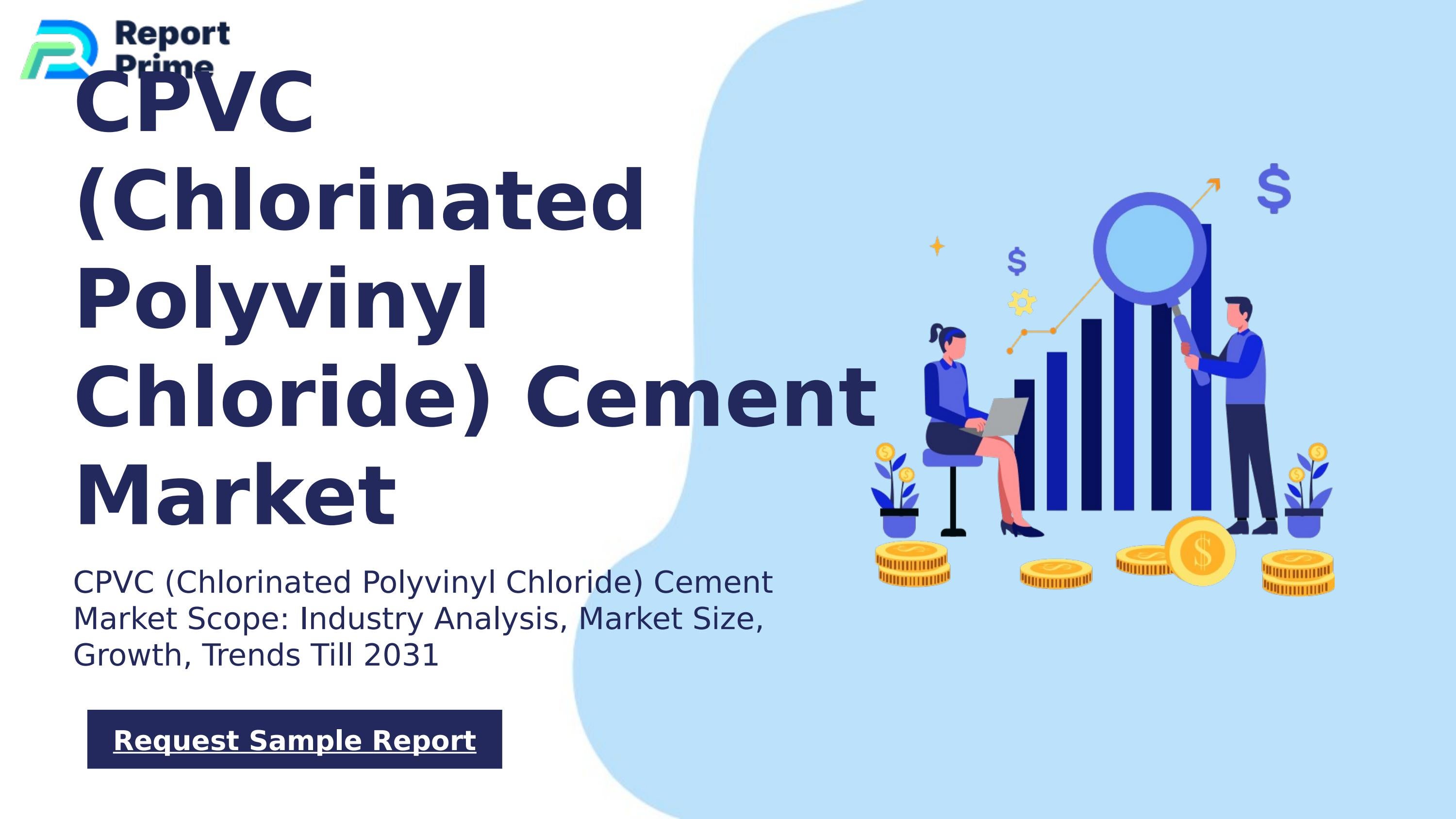 Global CPVC (Chlorinated Polyvinyl Chloride) Cement market cagr 13.0% ...