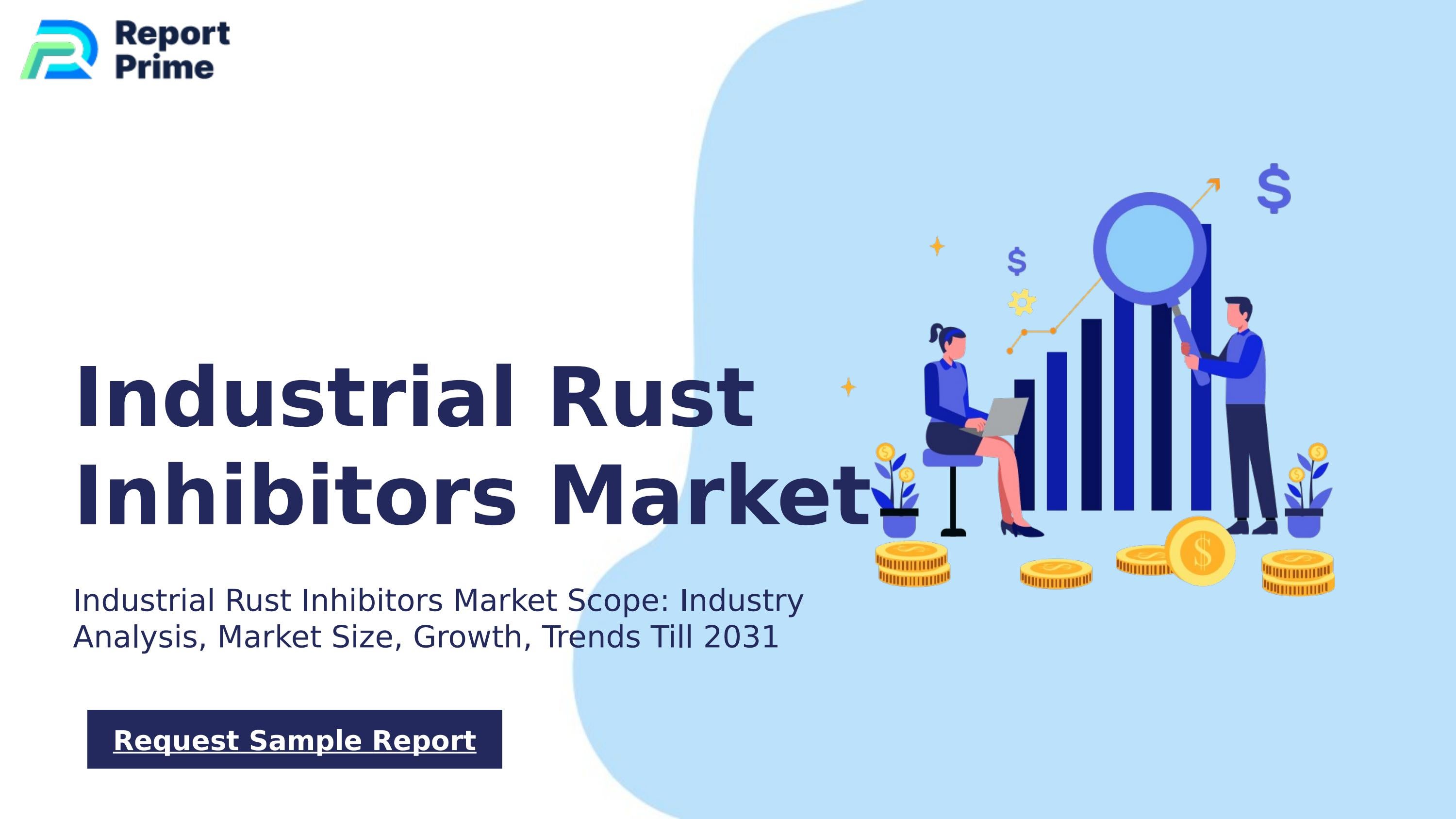 Global Industrial Rust Inhibitors market cagr 14.3% by ReportPrime - Issuu