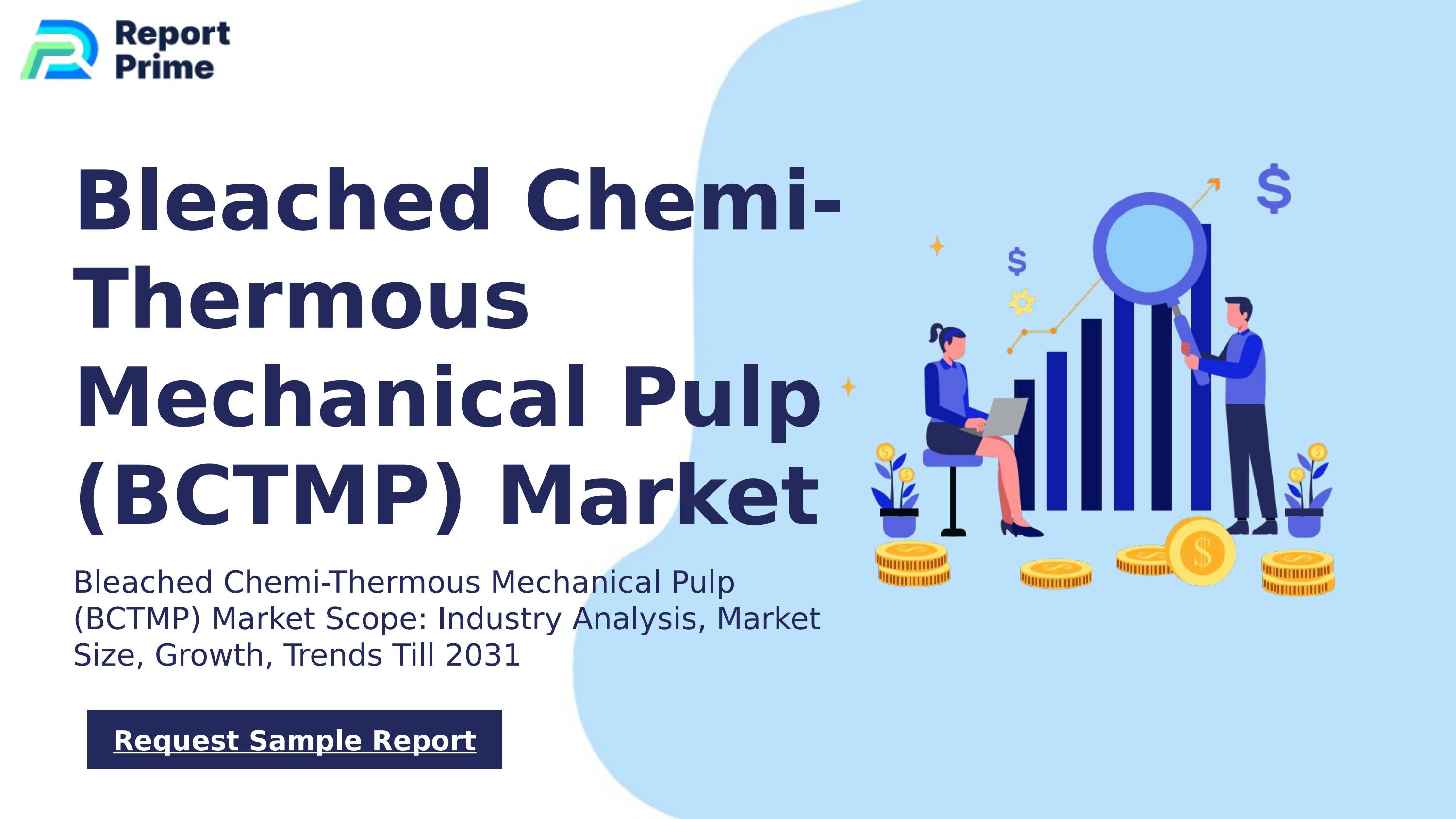 Global Bleached Chemi-Thermous Mechanical Pulp (BCTMP) market cagr 6.2% ...