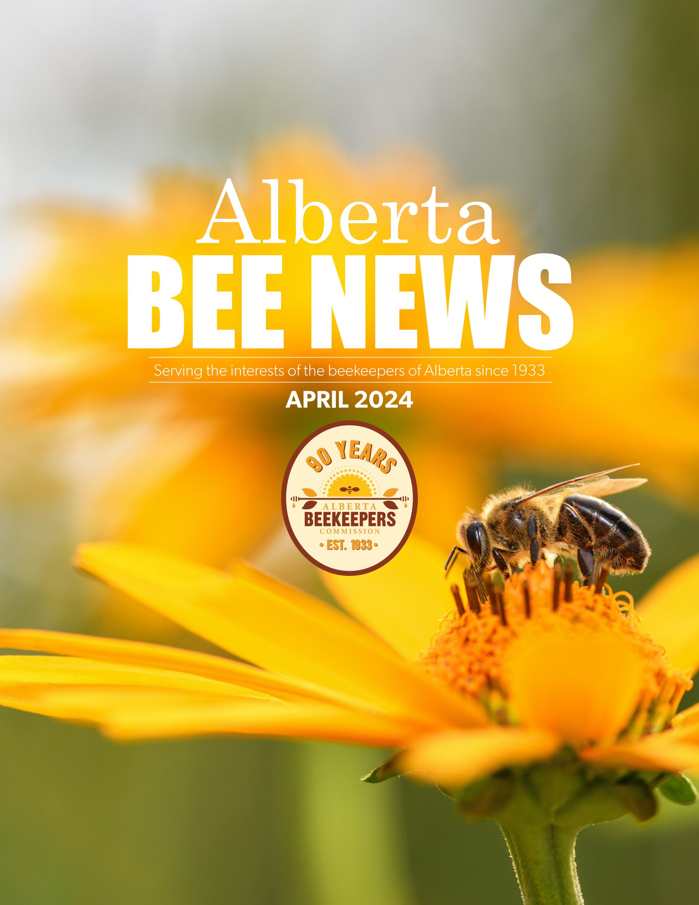 Alberta Bee News Magazine - April 2024 by AlbertaBeekeepersCommission - Issuu