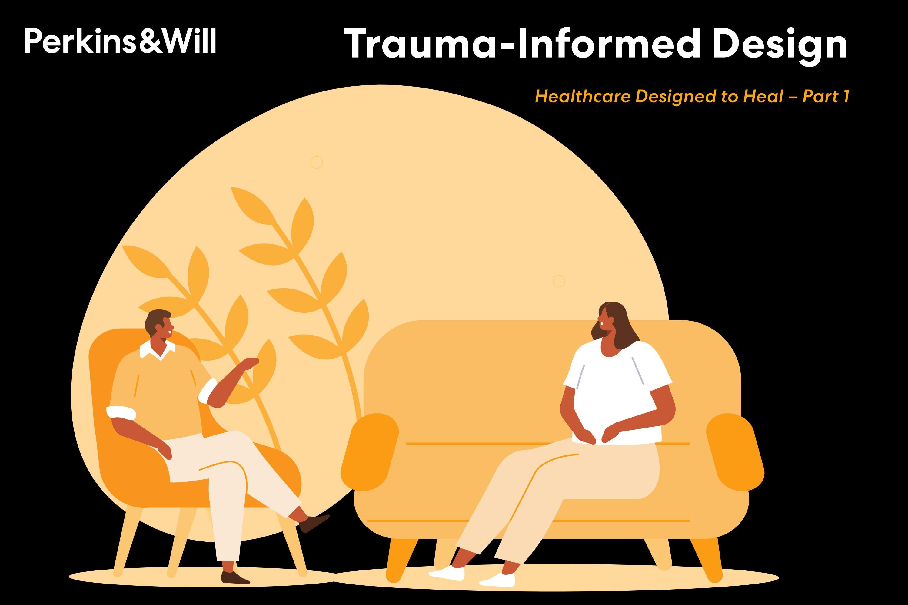 Trauma-Informed Design: Healthcare Designed to Heal - Part 1 by pw ...