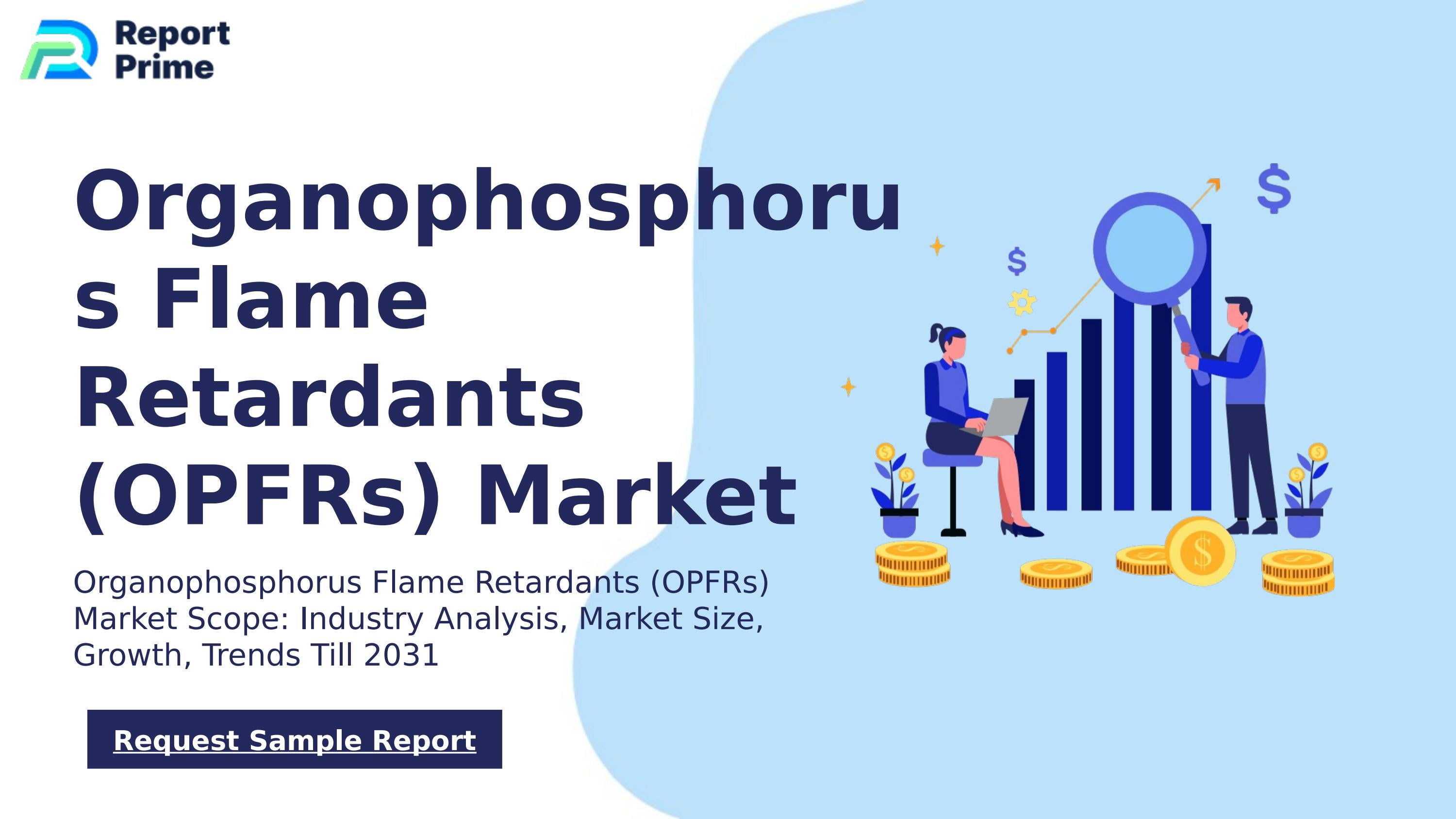 Global Organophosphorus Flame Retardants (OPFRs) market cagr 11.3% by ...