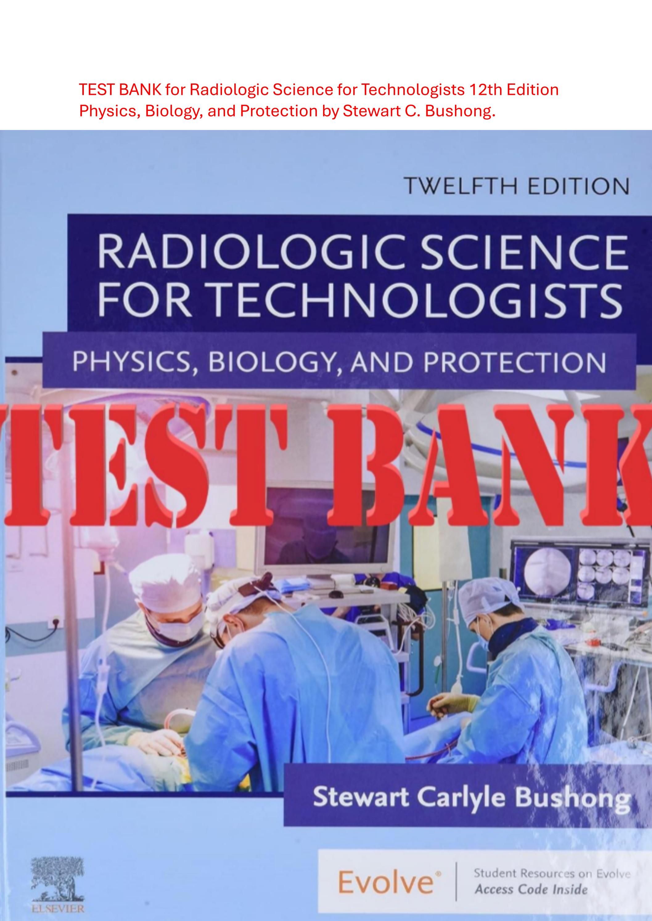 TEST BANK for Radiologic Science for Technologists 12th Edition Physics ...