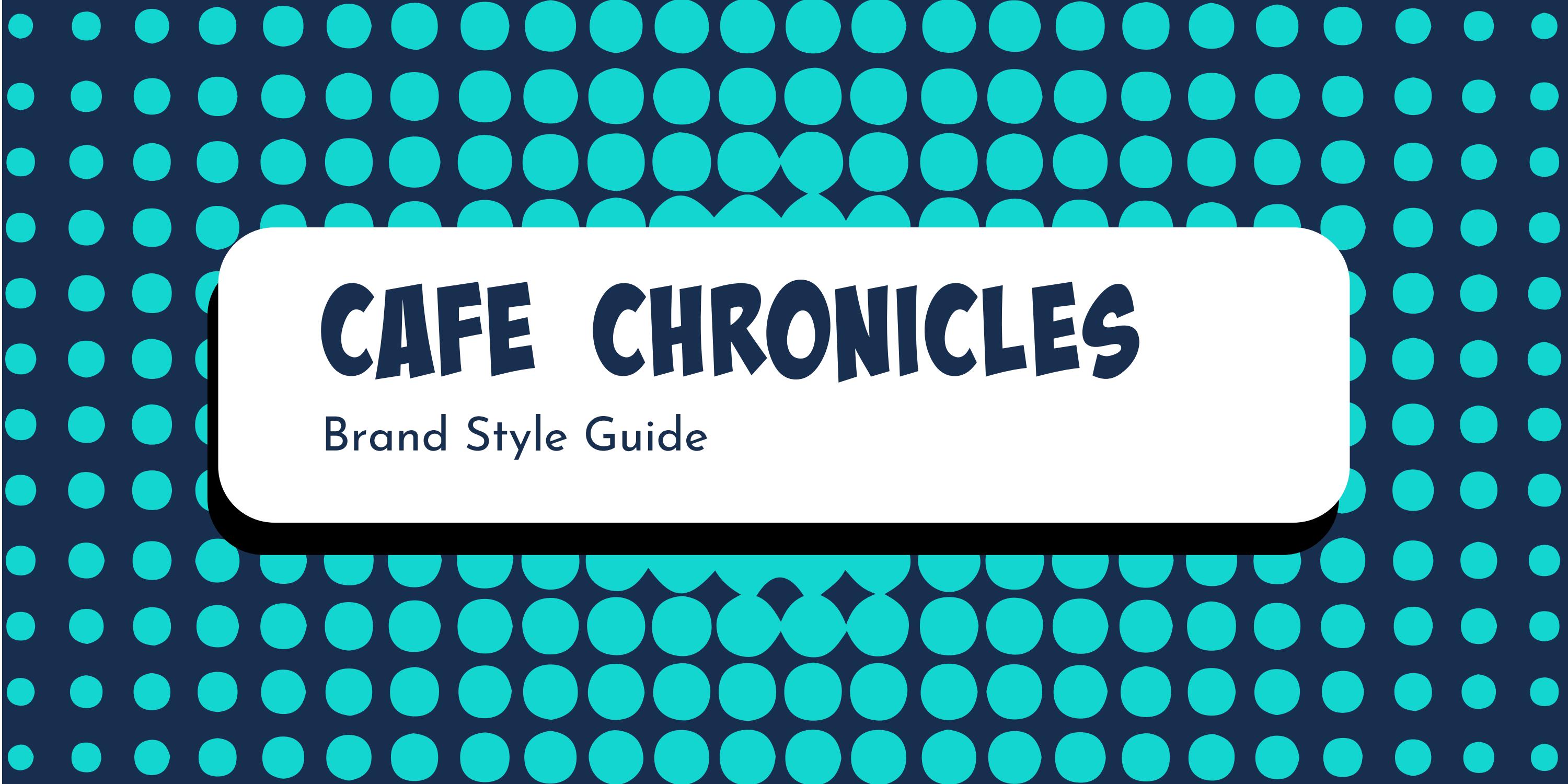 Cafe Chronicles Style Guide by Rhiannon Parker - Issuu