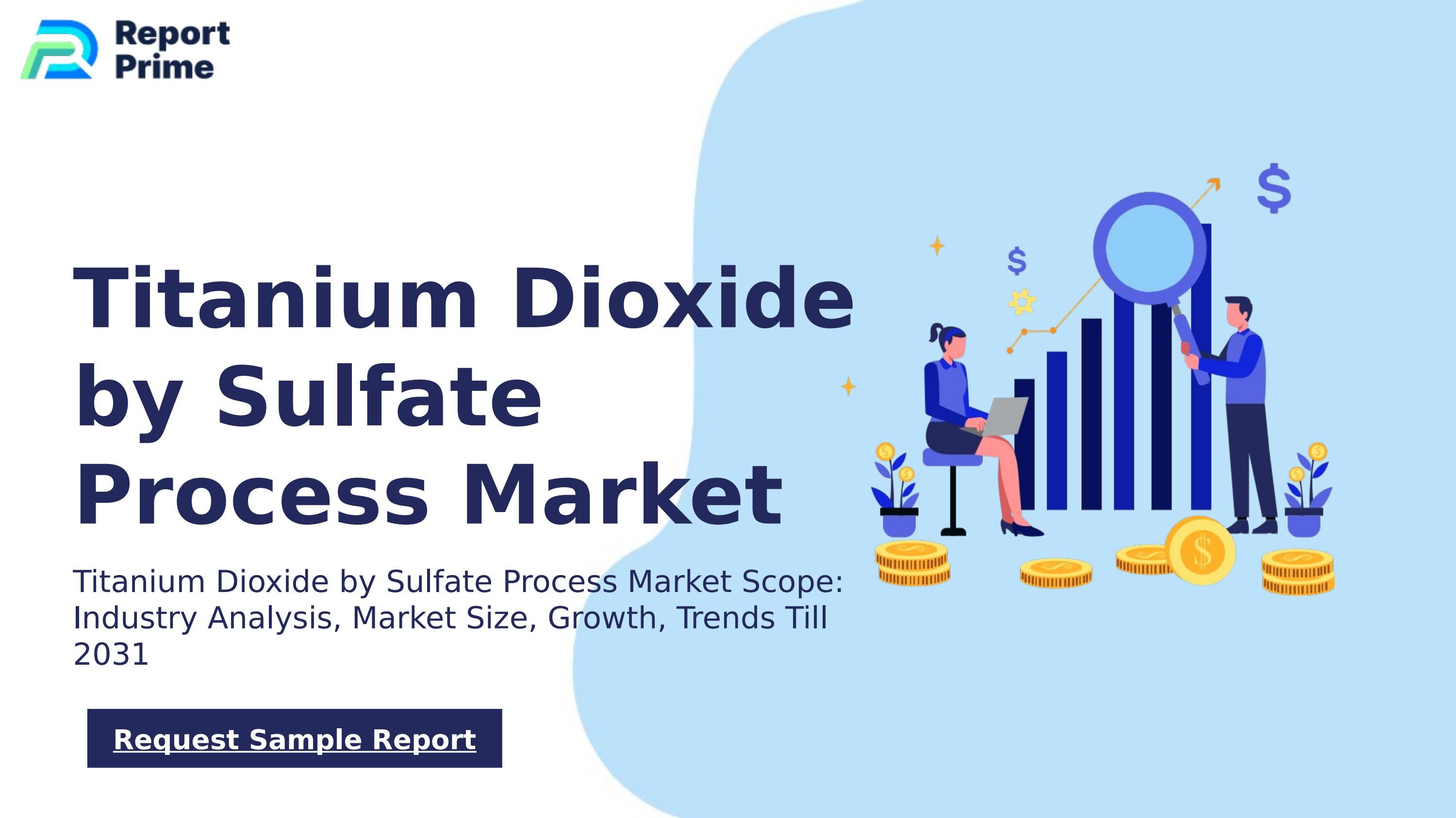 Global Titanium Dioxide by Sulfate Process market cagr 9.0% by ...