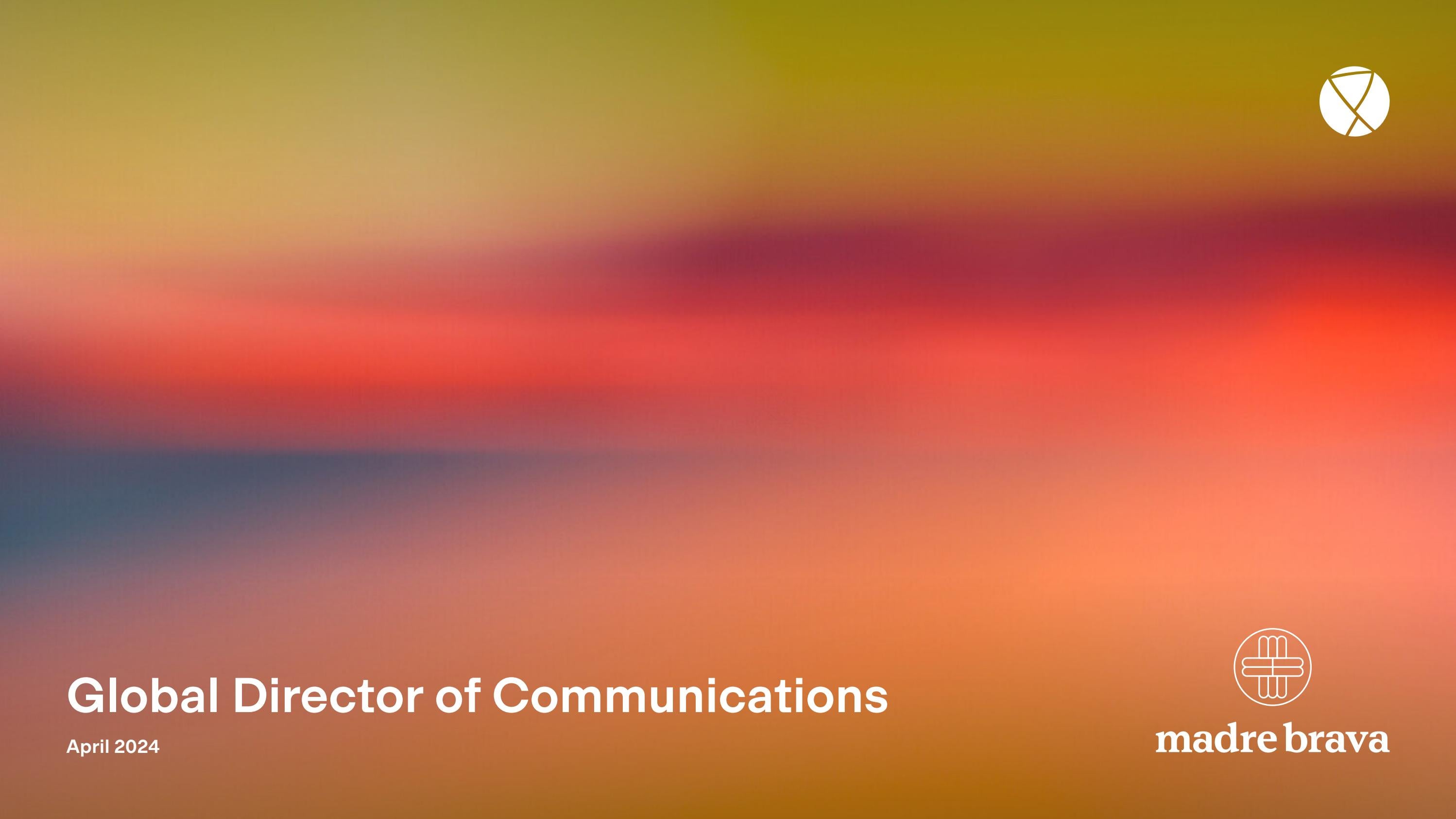 Madre Brava - Global Director of Communications by Oxford HR - Issuu