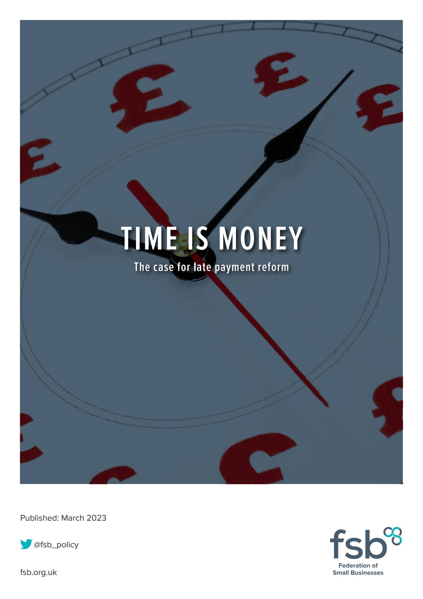 FSB Policy Report | Time is Money by Federation of Small Businesses - Issuu