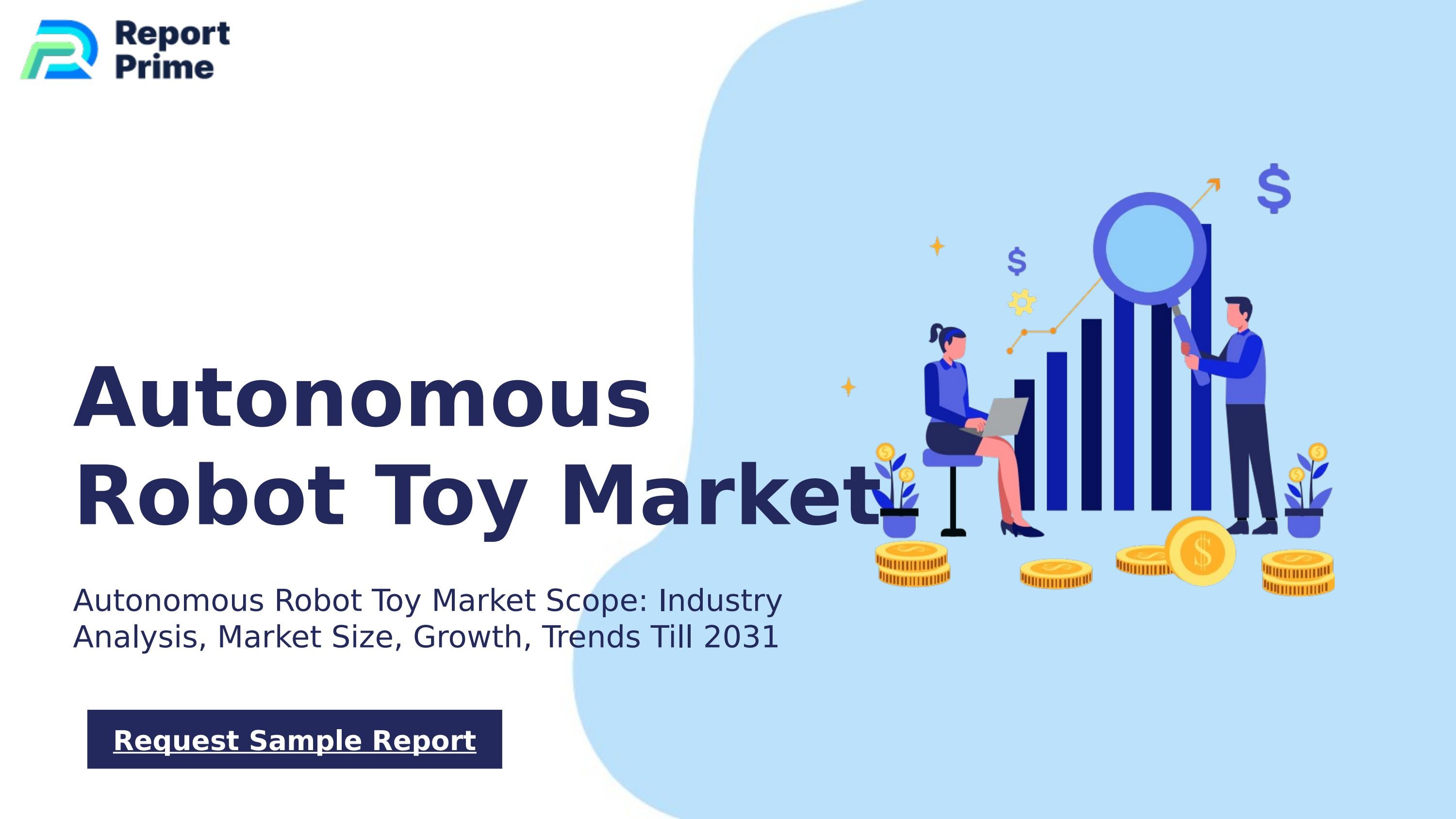 Global Autonomous Robot Toy market cagr 12.3% by ReportPrime - Issuu