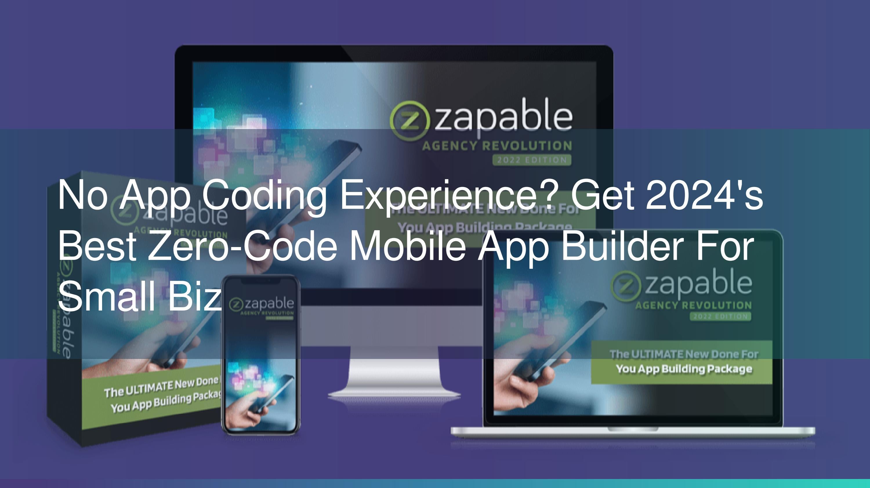 No App Coding Experience? Get 2024's Best Zero-Code Mobile App Builder ...