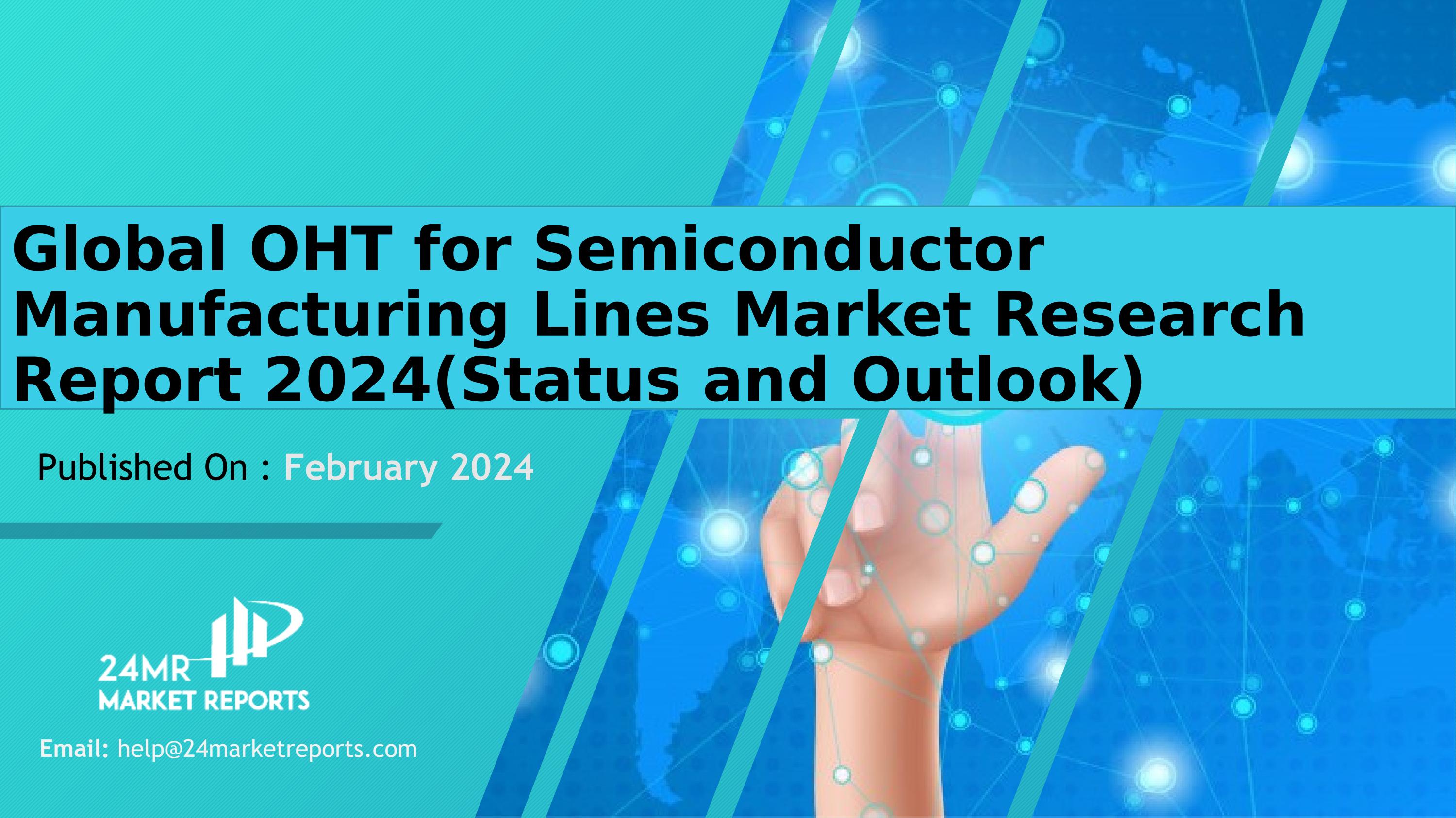 Global OHT for Semiconductor Manufacturing Lines Market Research Report ...