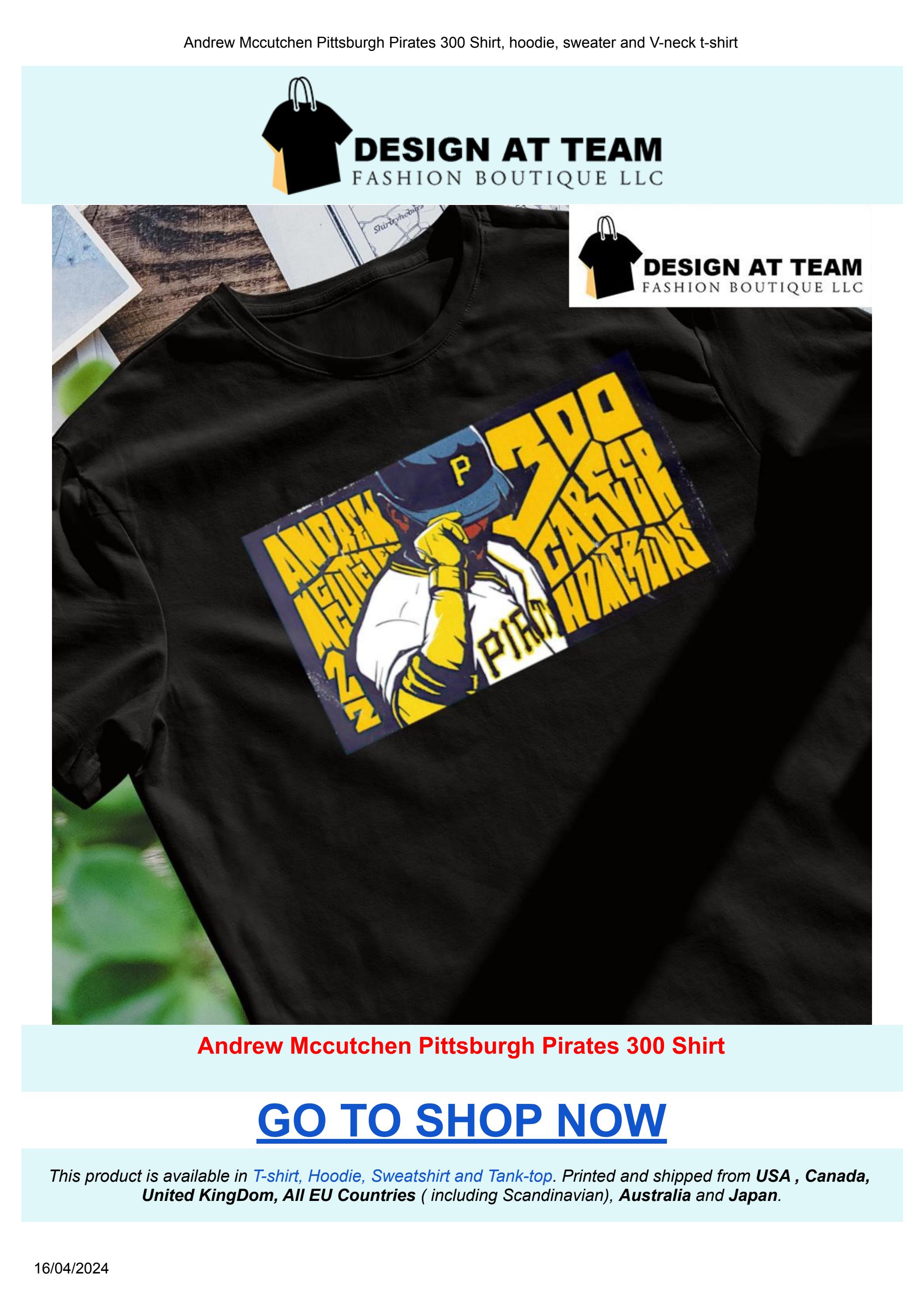 Andrew Mccutchen Pittsburgh Pirates 300 Shirt - by Design AT Shop - Issuu