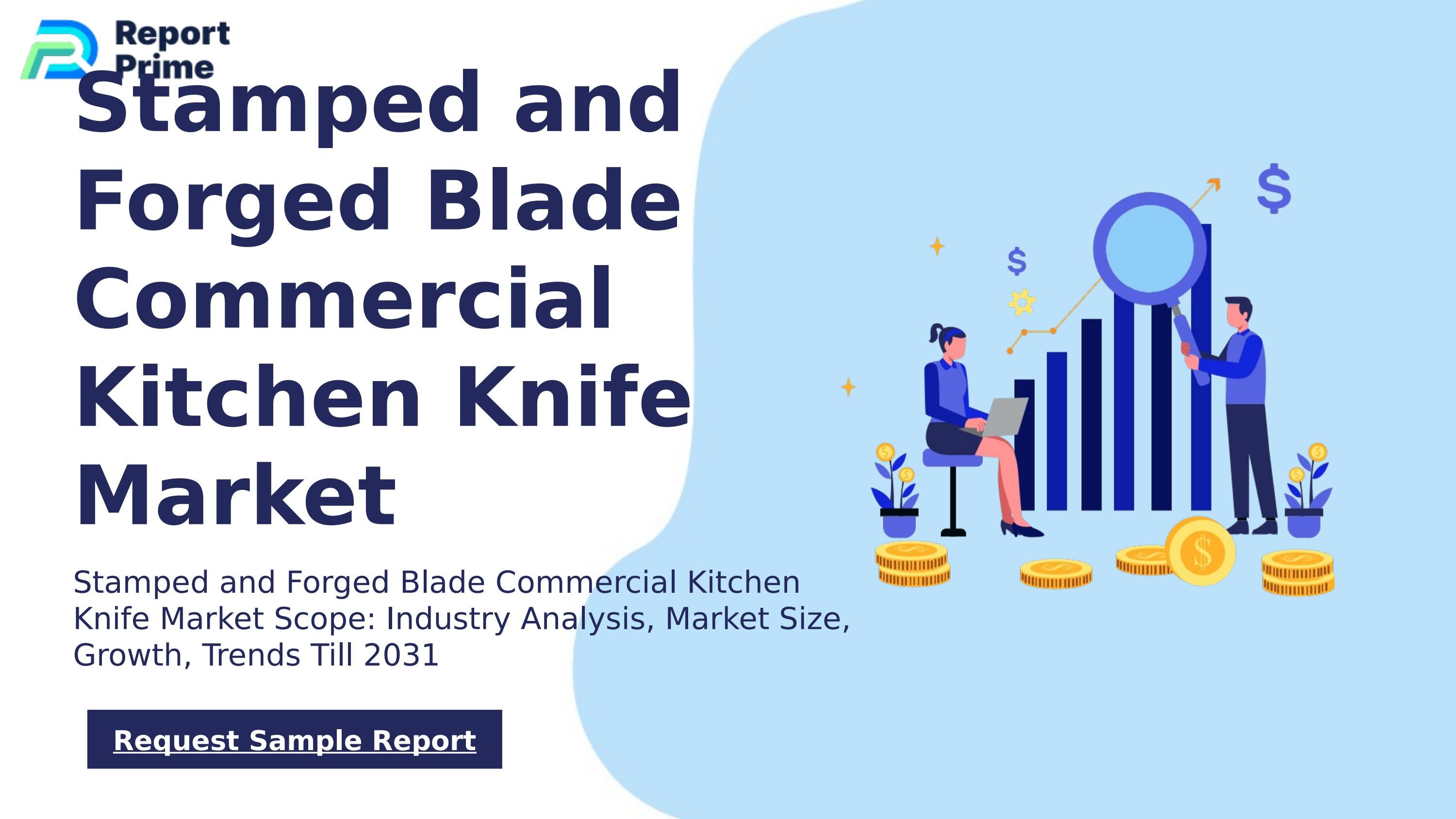 Global Stamped and Forged Blade Commercial Kitchen Knife market cagr 6. ...