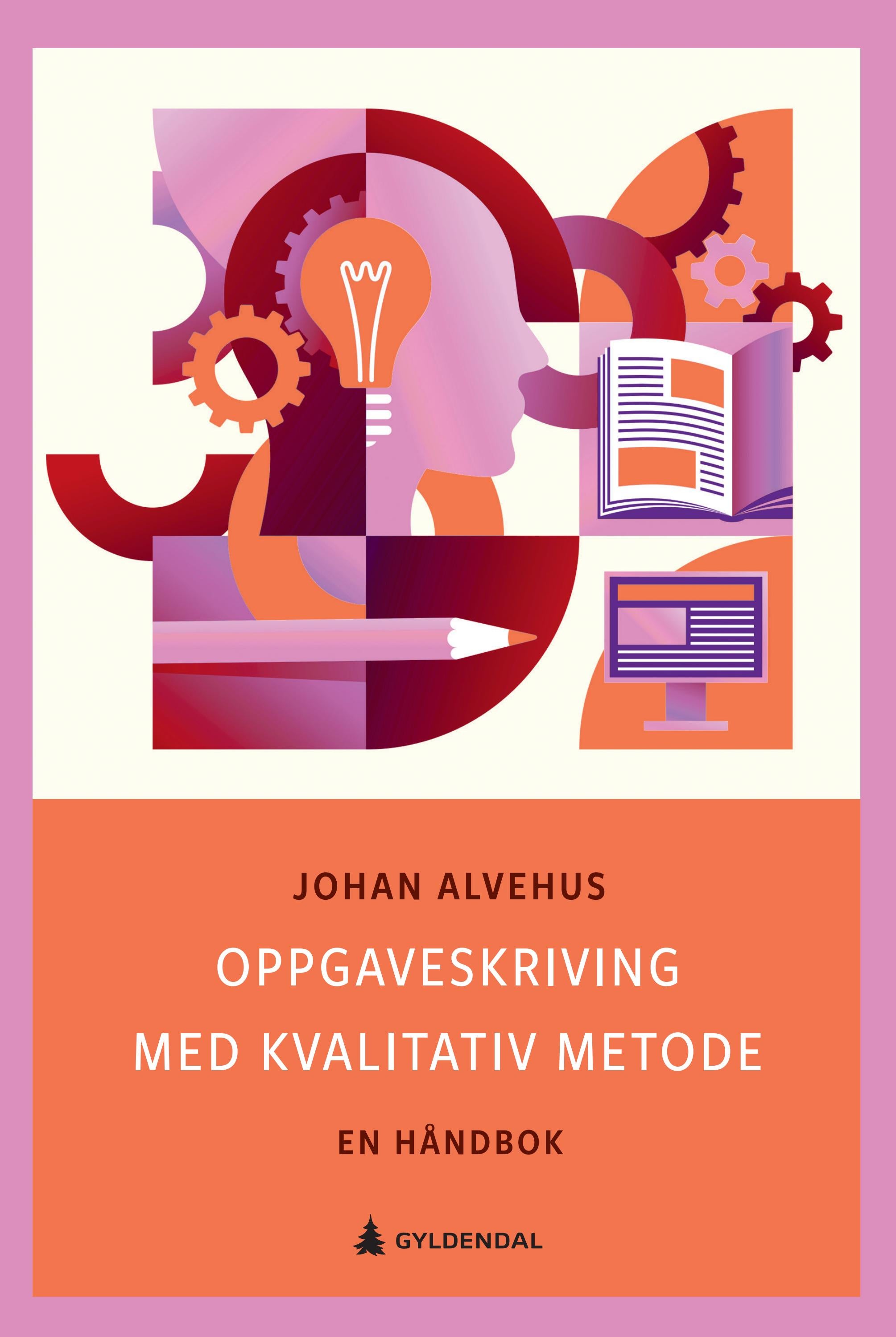Oppgaveskriving med kvalitativ metode by Gyldendal Norsk Forlag - Issuu