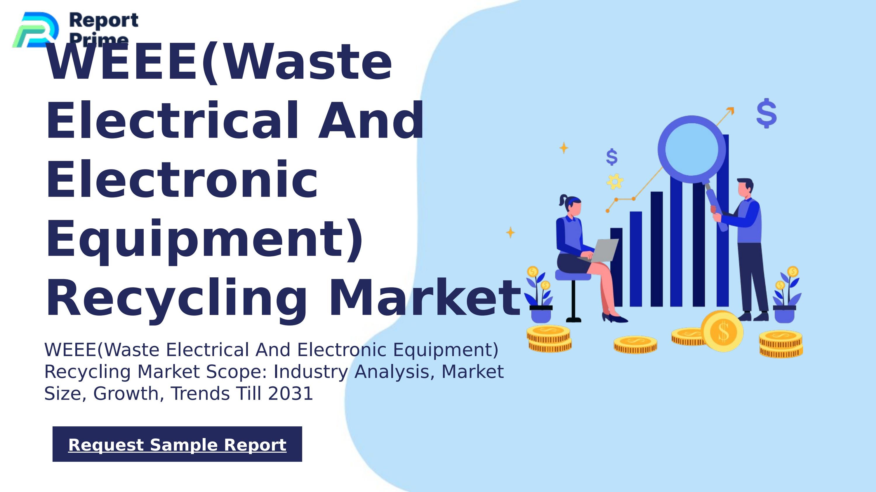 Global WEEE(Waste Electrical And Electronic Equipment) Recycling market cagr 15.3% by ...