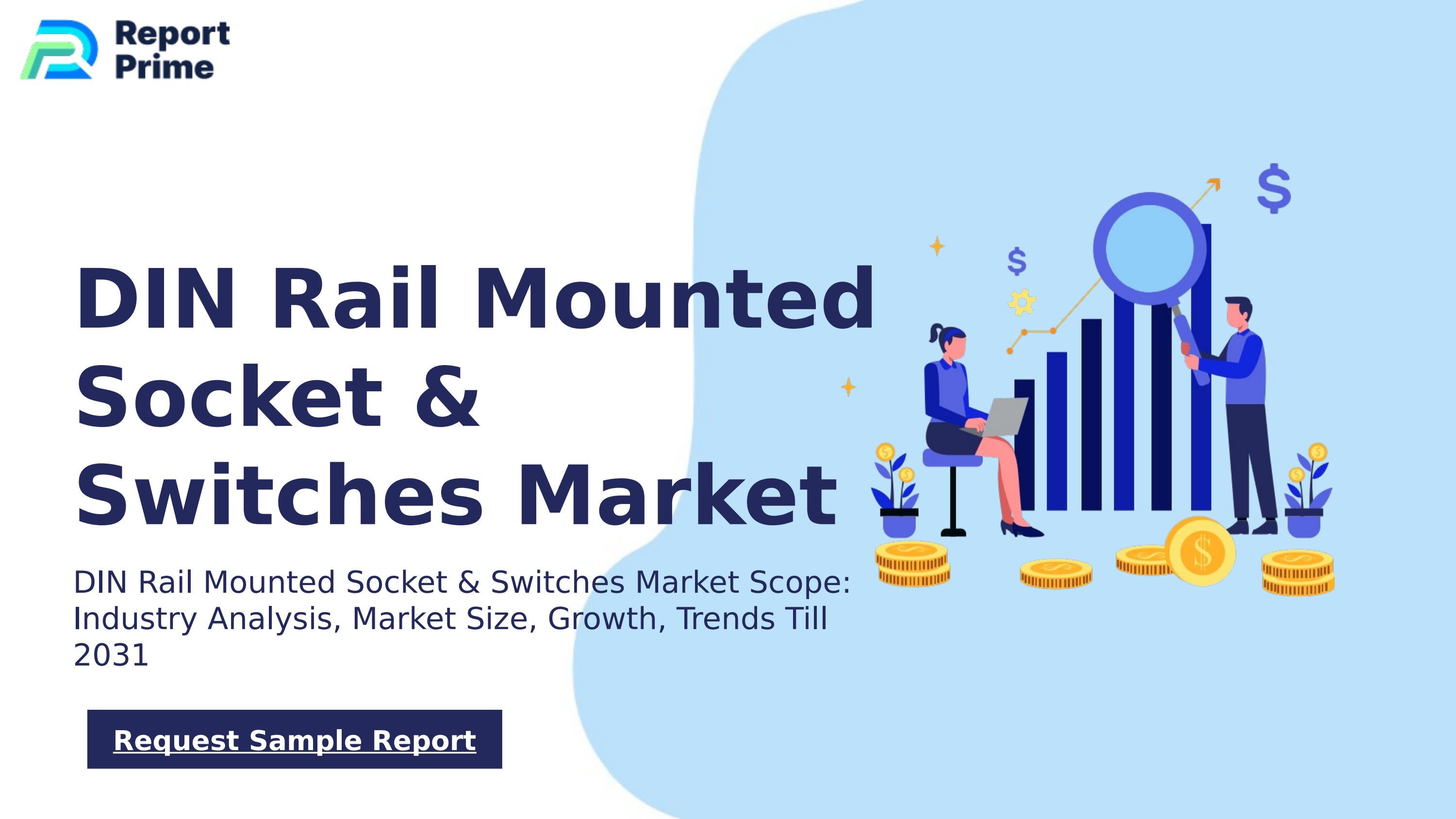 Global DIN Rail Mounted Socket & Switches market cagr 13.0% by ...