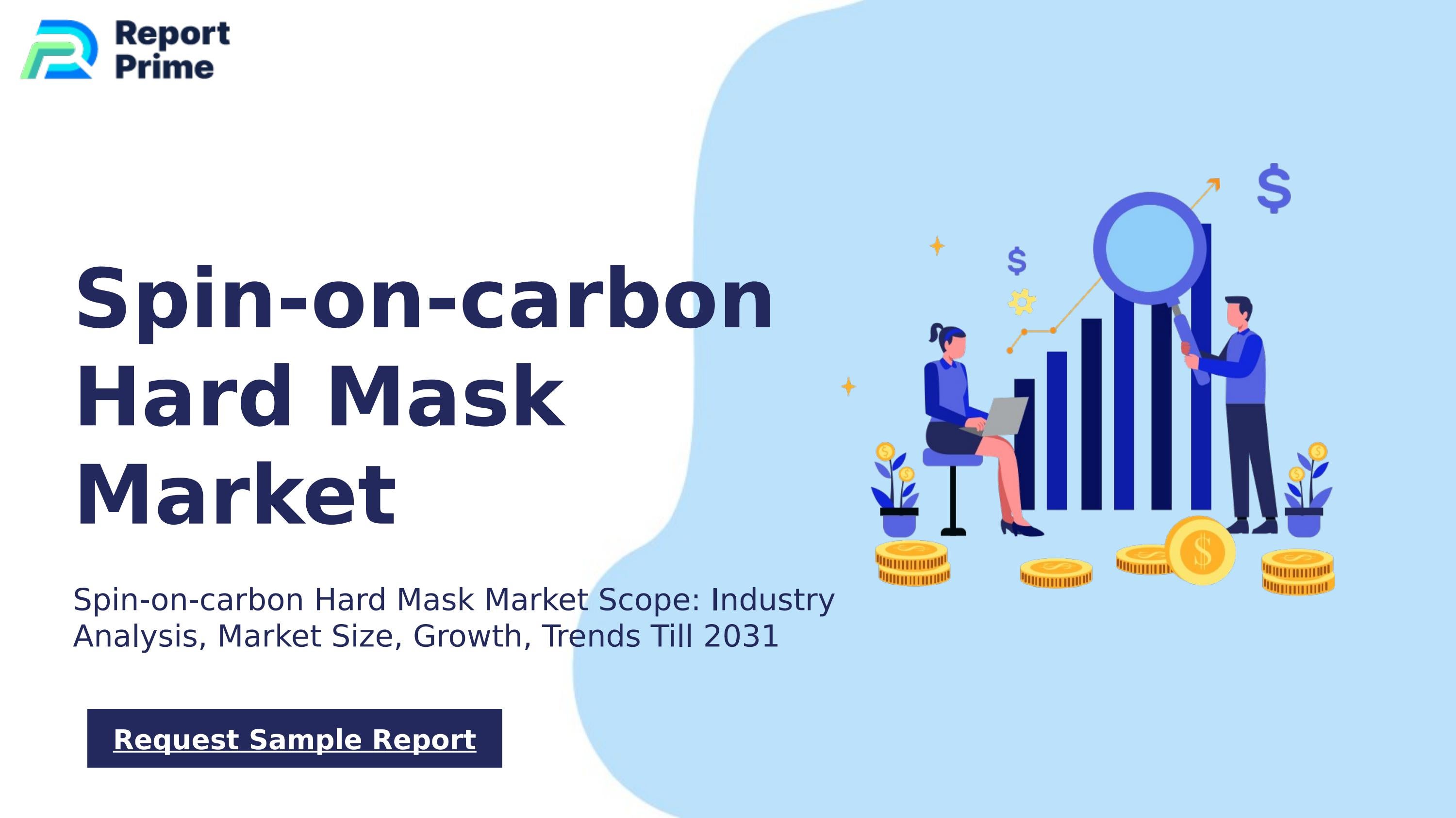 Global Spin-on-carbon Hard Mask market cagr 8.9% by ReportPrime - Issuu