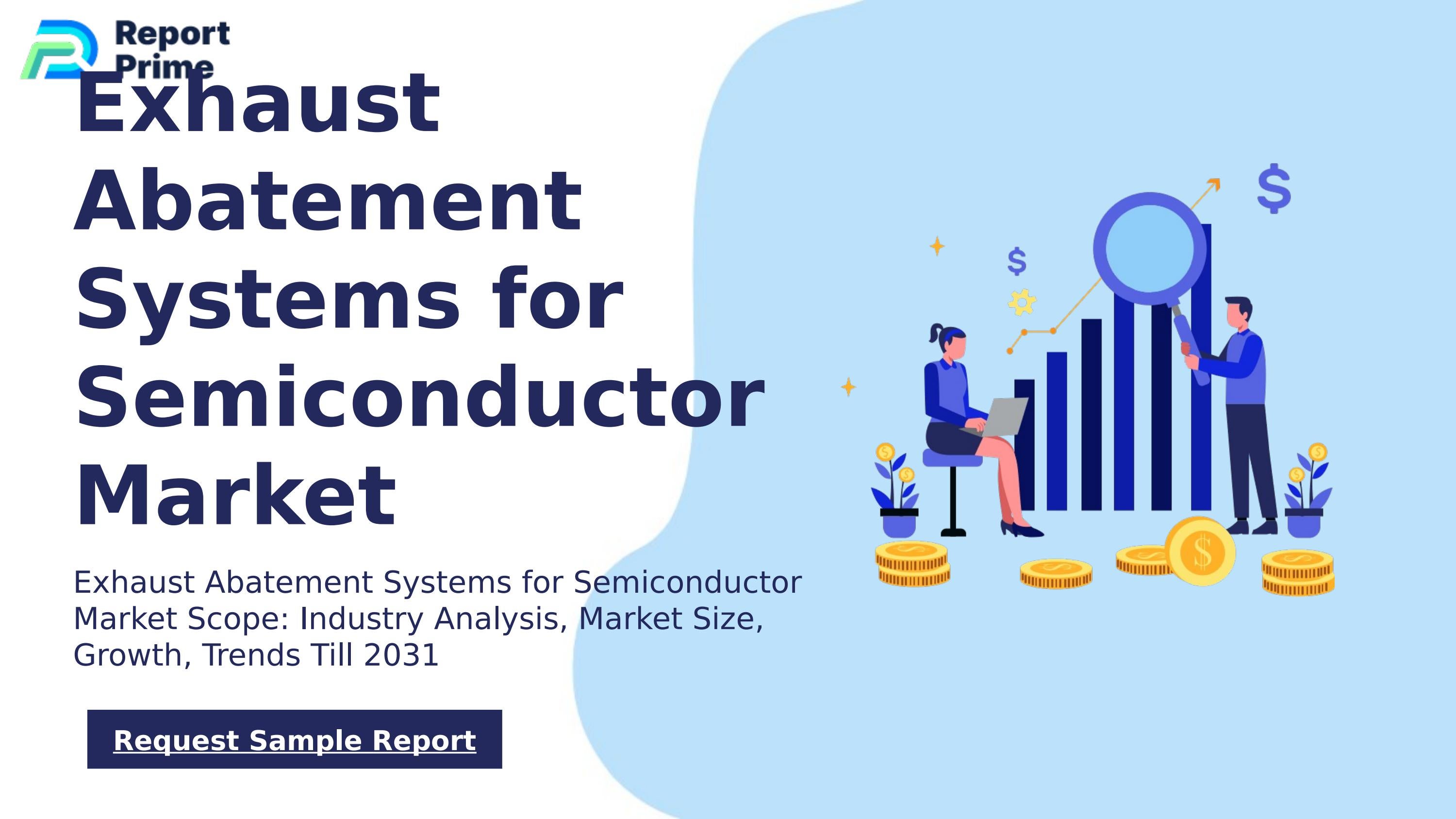 Global Exhaust Abatement Systems for Semiconductor market cagr 9.8% by ...