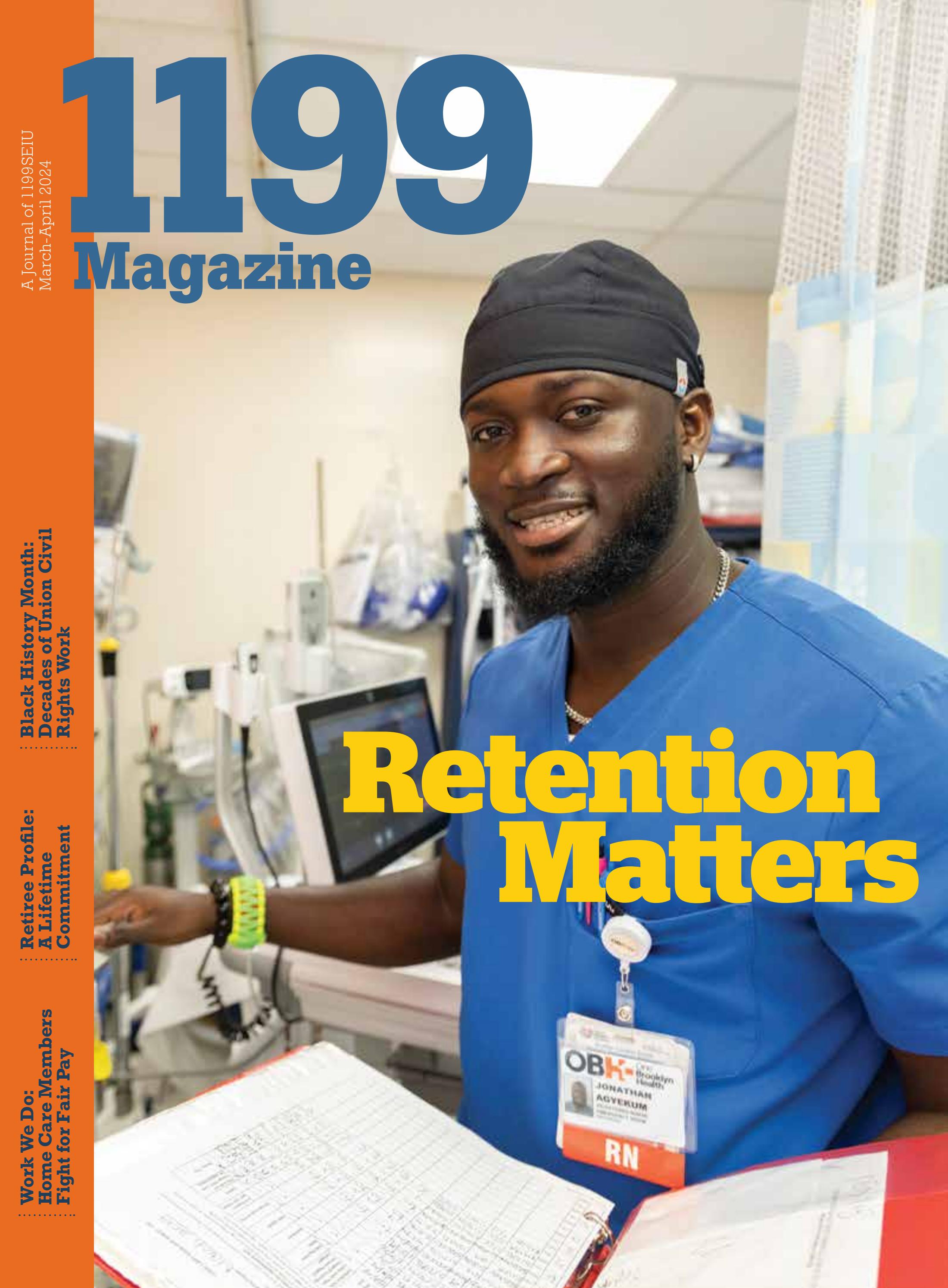 1199 Magazine: Retention Matters by 1199SEIU - Issuu