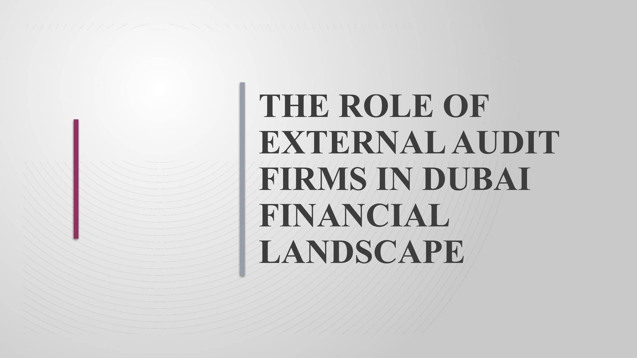The Role of External Audit Firms in Dubai Financial Landscape by ebs Chartered Accountants - Issuu