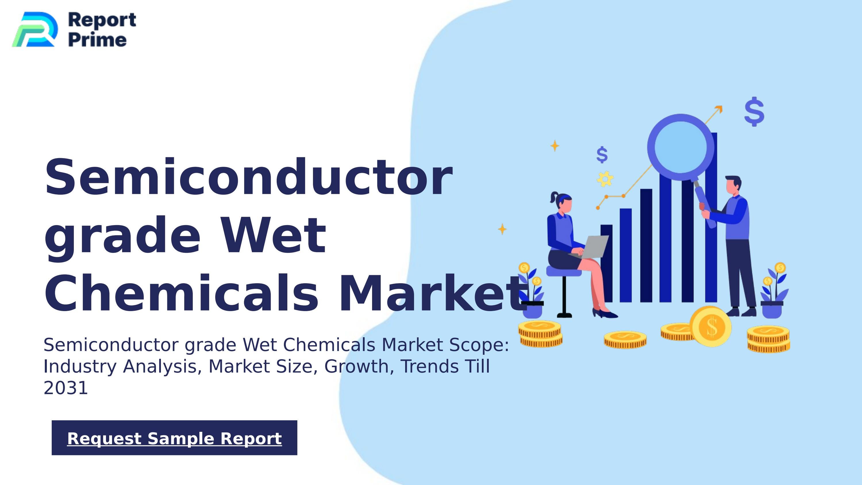 Global Semiconductor grade Wet Chemicals market cagr 10.10% by ...