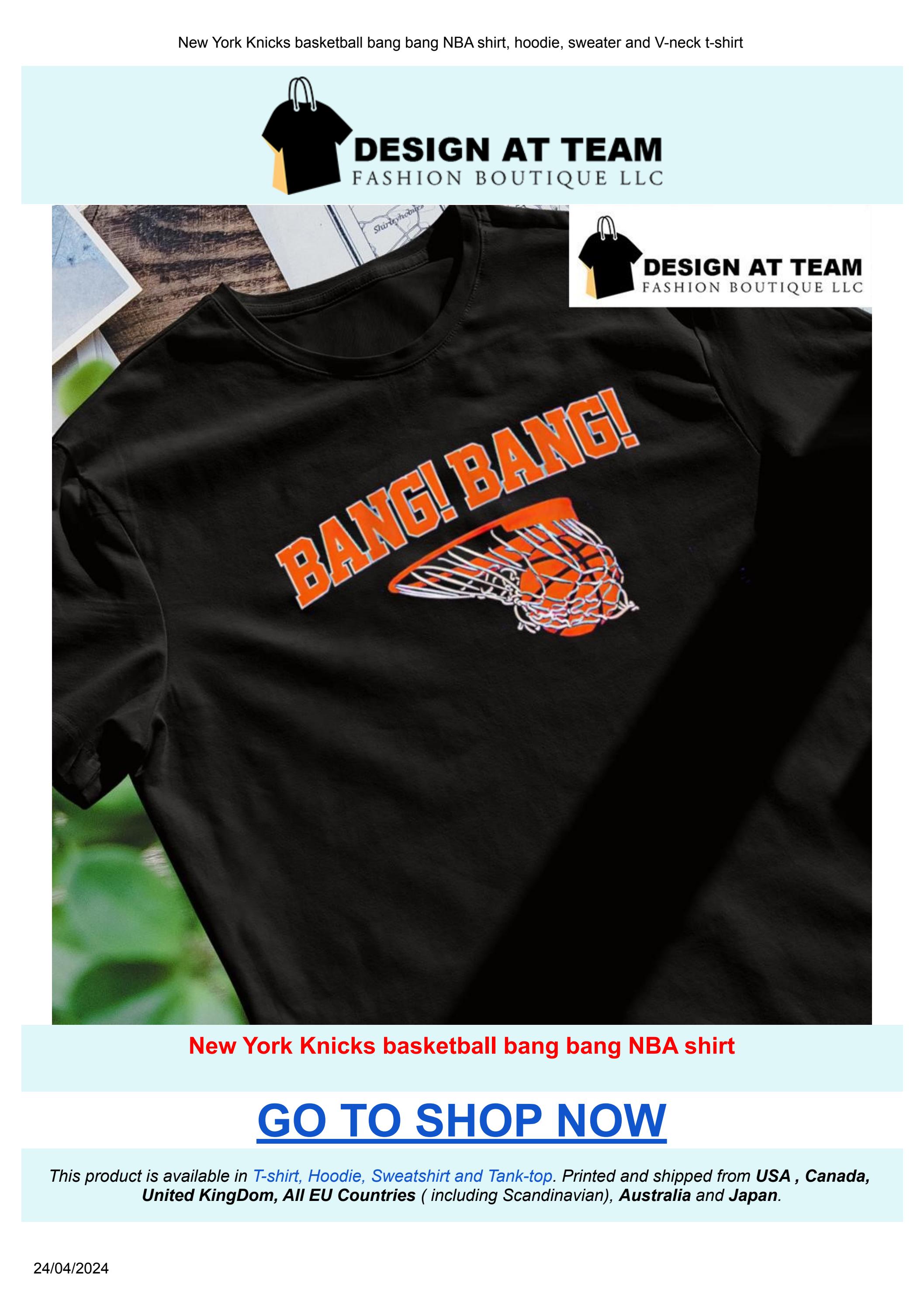 New York Knicks basketball bang bang NBA shirt by Design AT Shop - Issuu