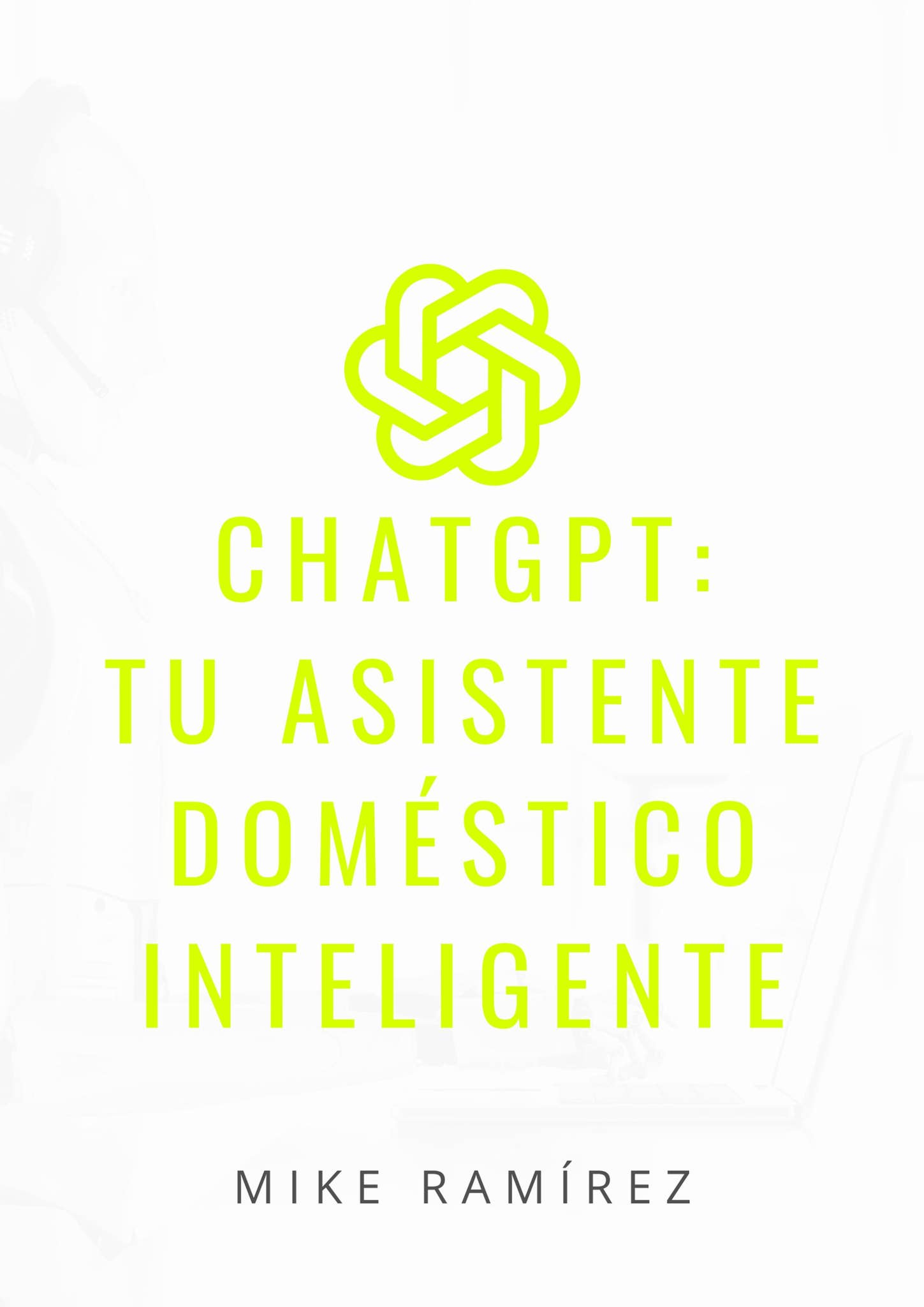 ChatGPT: Tu Asistente Doméstico Inteligente by Mike Ramirez - Issuu