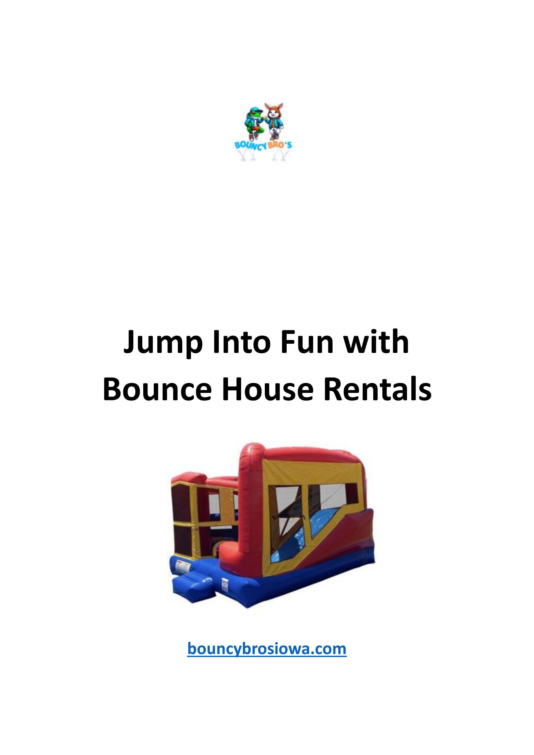Jump Into Fun with Bounce House Rentals by BouncyBros1 - Issuu
