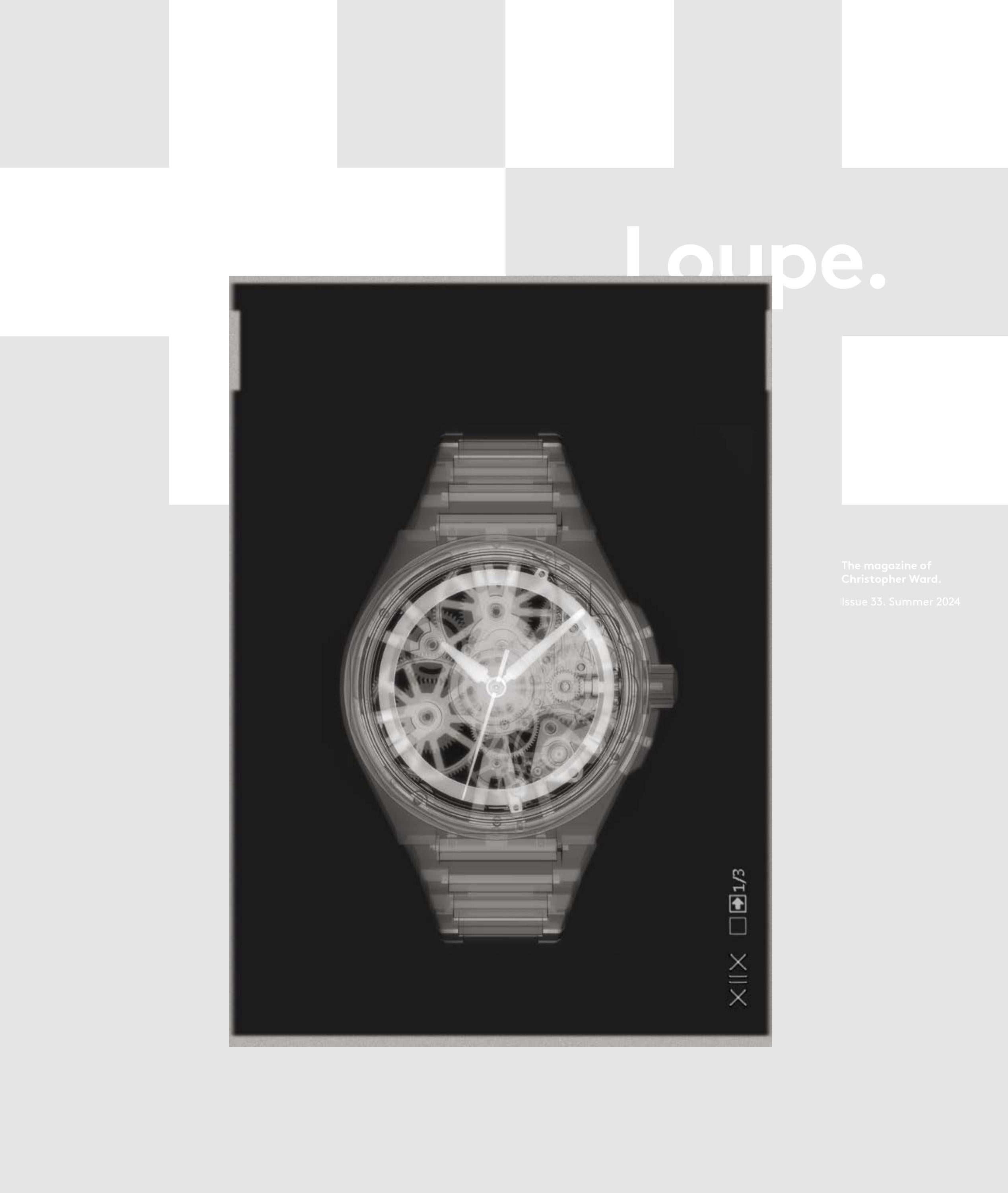 Loupe. Issue 33. Summer 2024. by Christopher Ward - Issuu