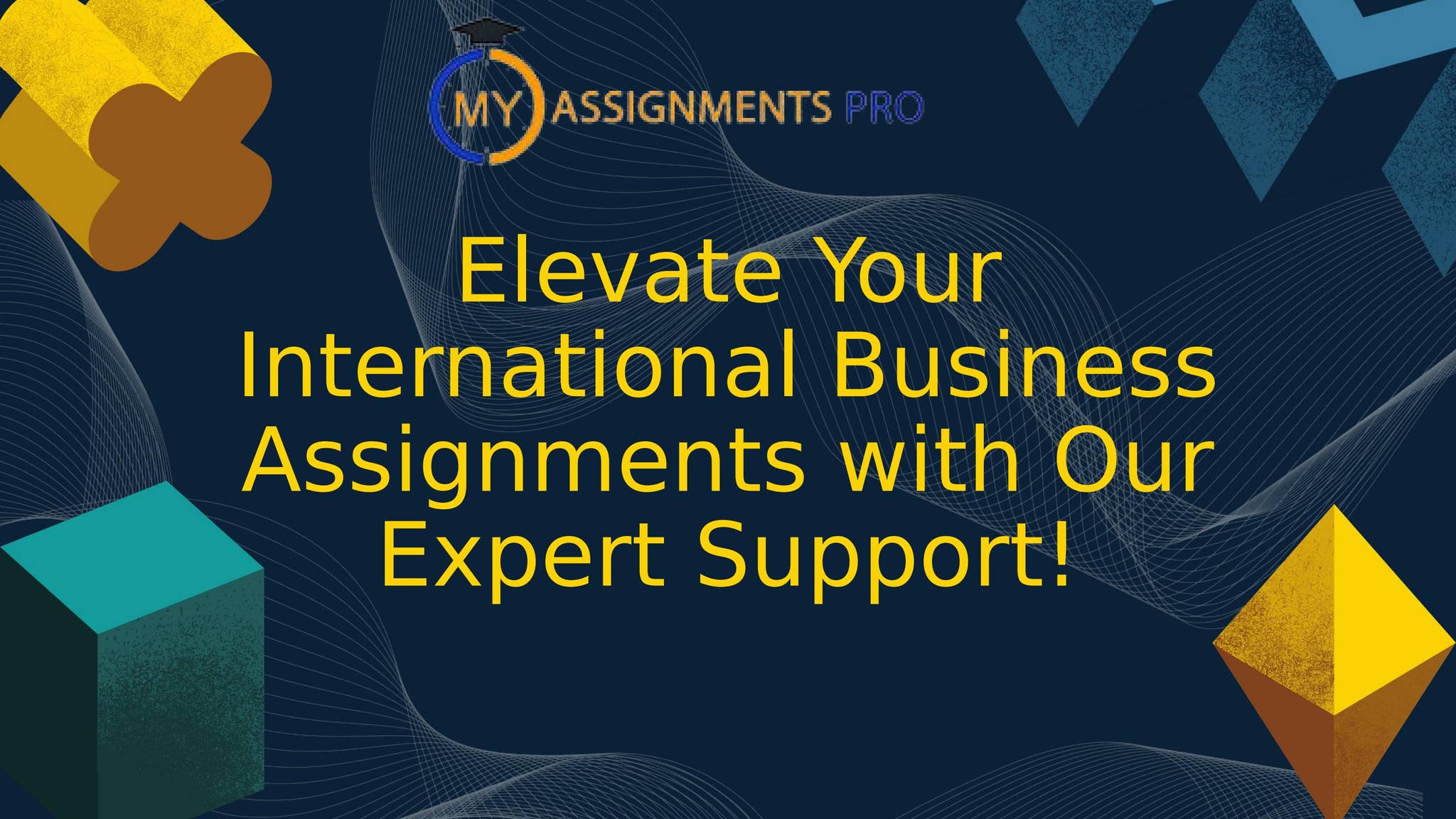 Elevate Your International Business Assignments with Our Expert Support ...