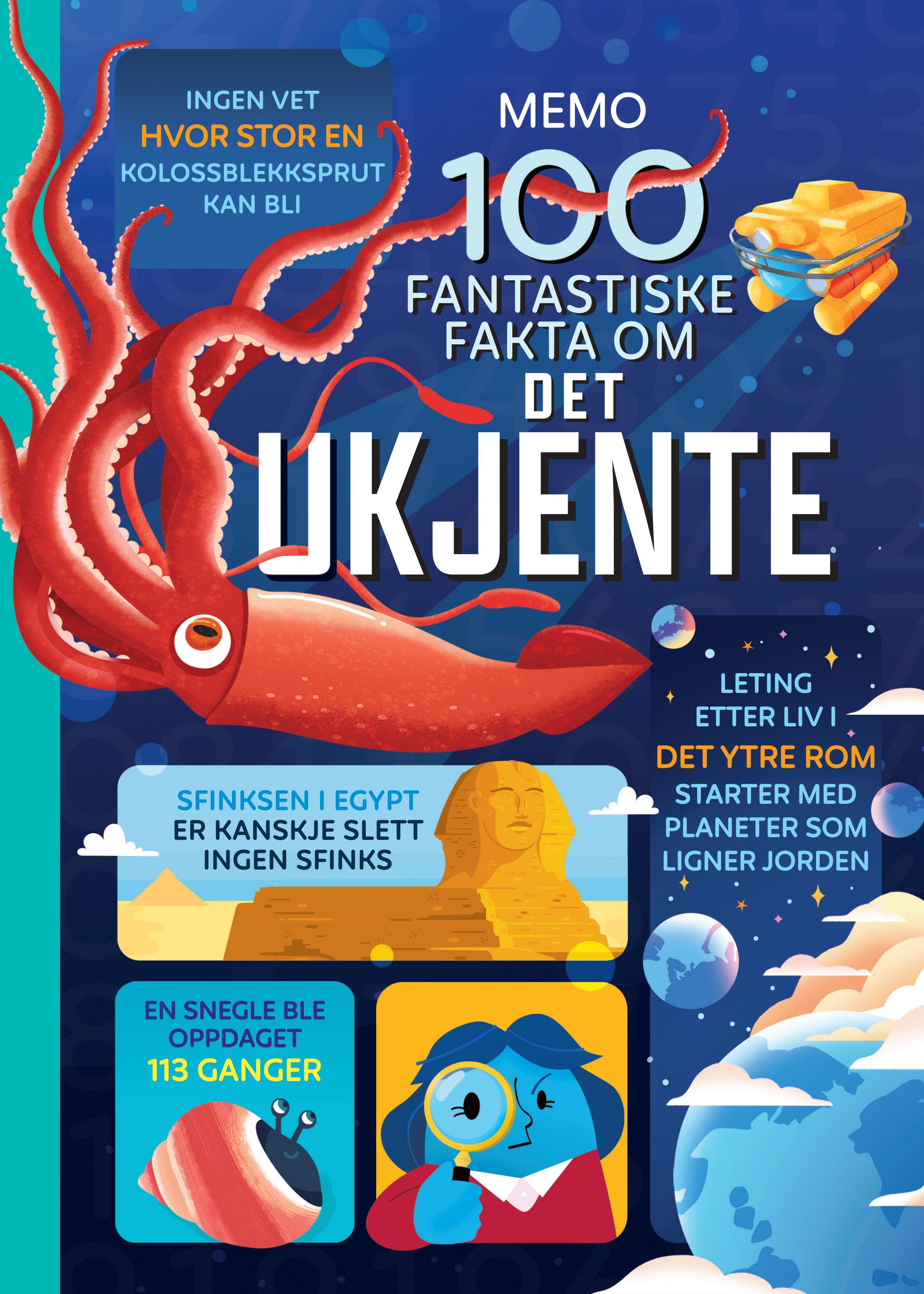 100 fantastiske fakta om det ukjente by Memo Forlag - Issuu