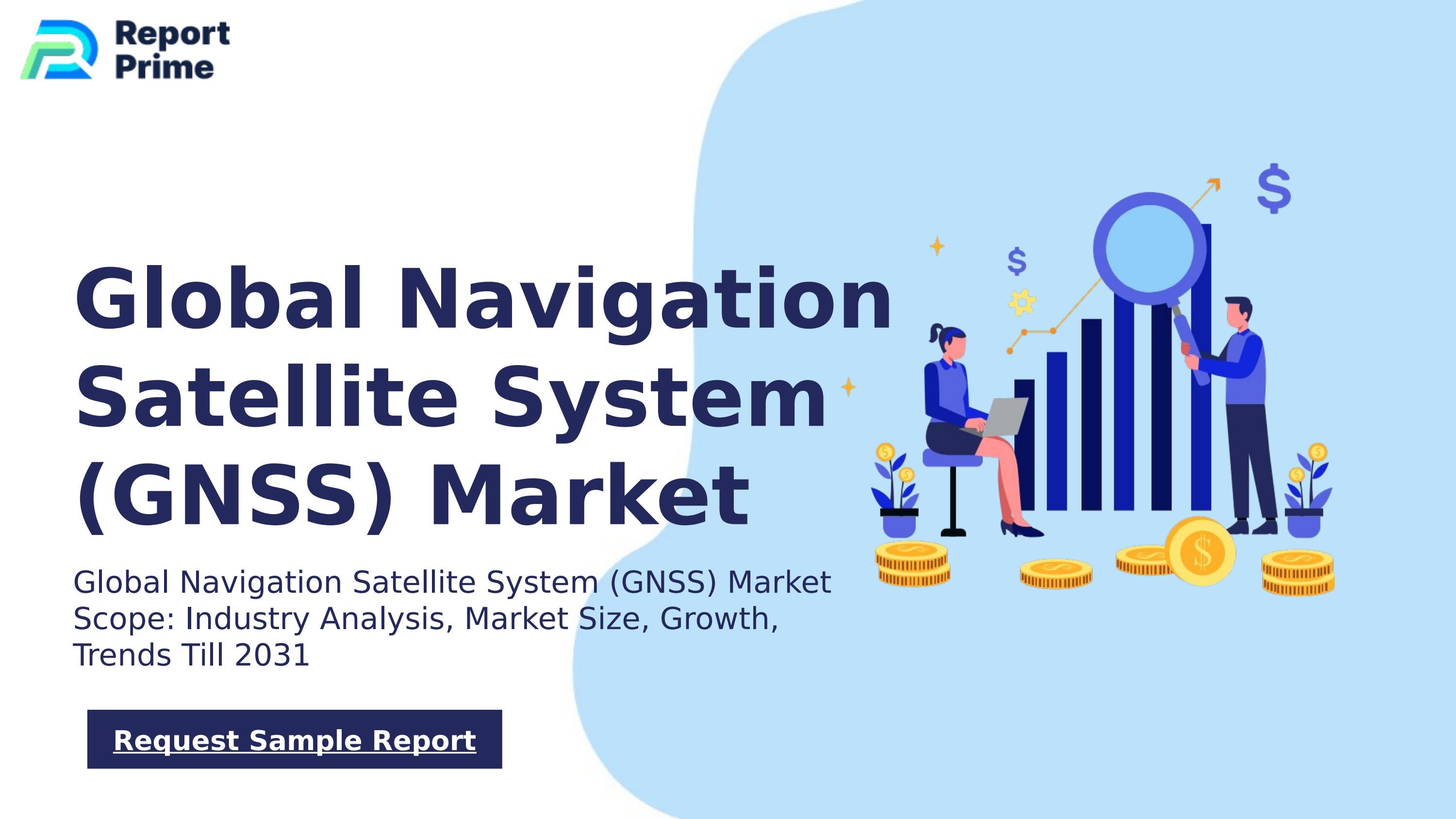 Global Global Navigation Satellite System (GNSS) market cagr 10.5% by ...