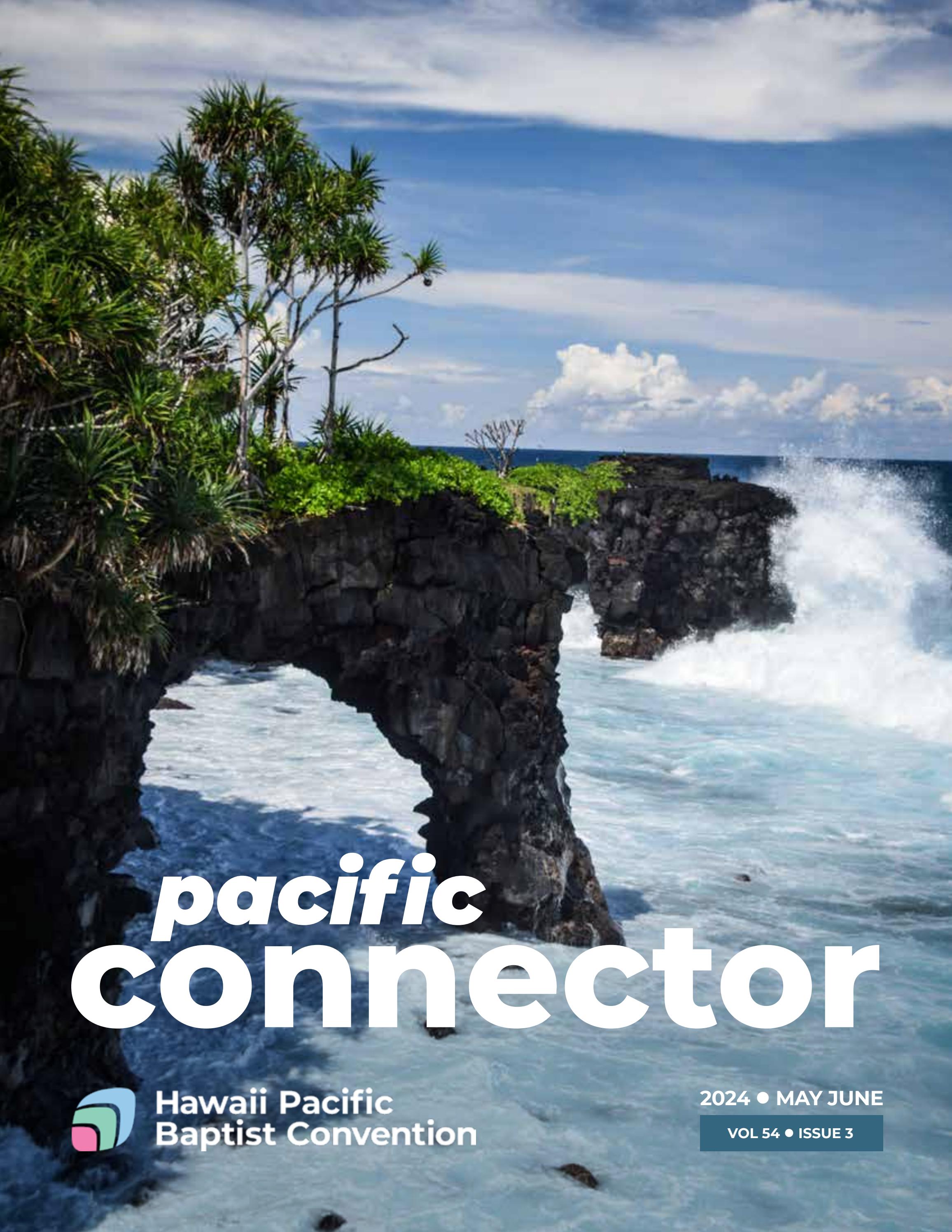 Pacific Connector | 2024, issue 3 (May June) by Hawaii Pacific Baptist ...