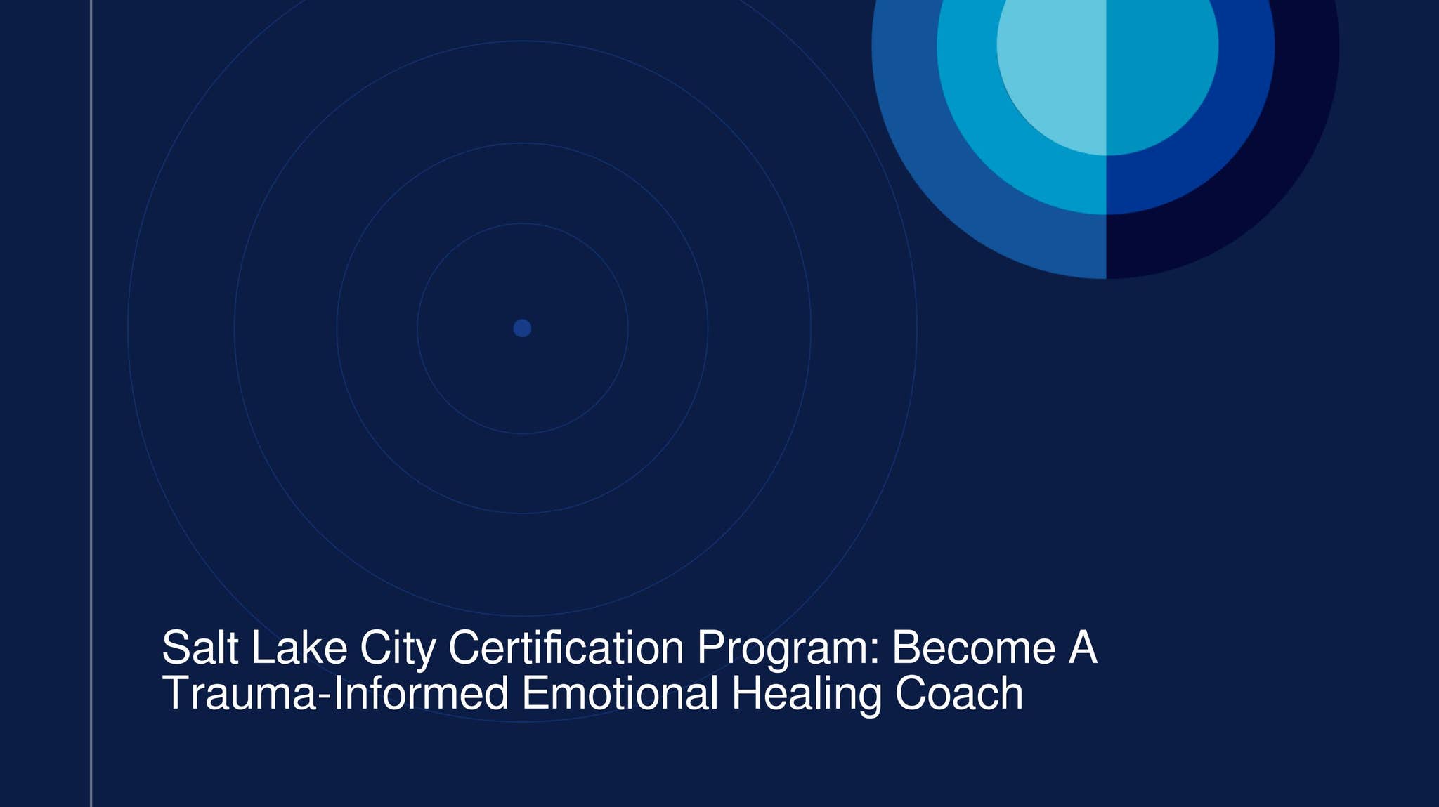 Salt Lake City Certification Program: Become A Trauma-Informed ...