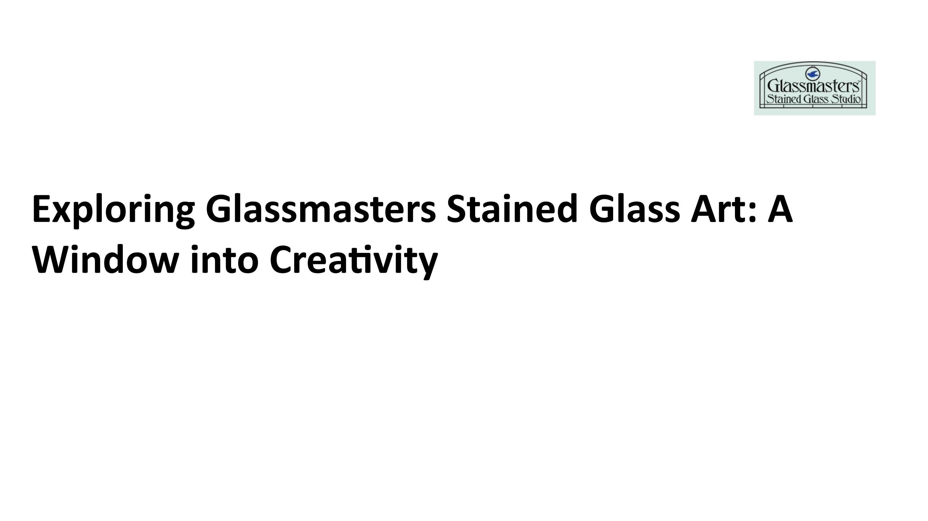 Exploring Glassmasters Stained Glass Art: A Window into Creativity by ...