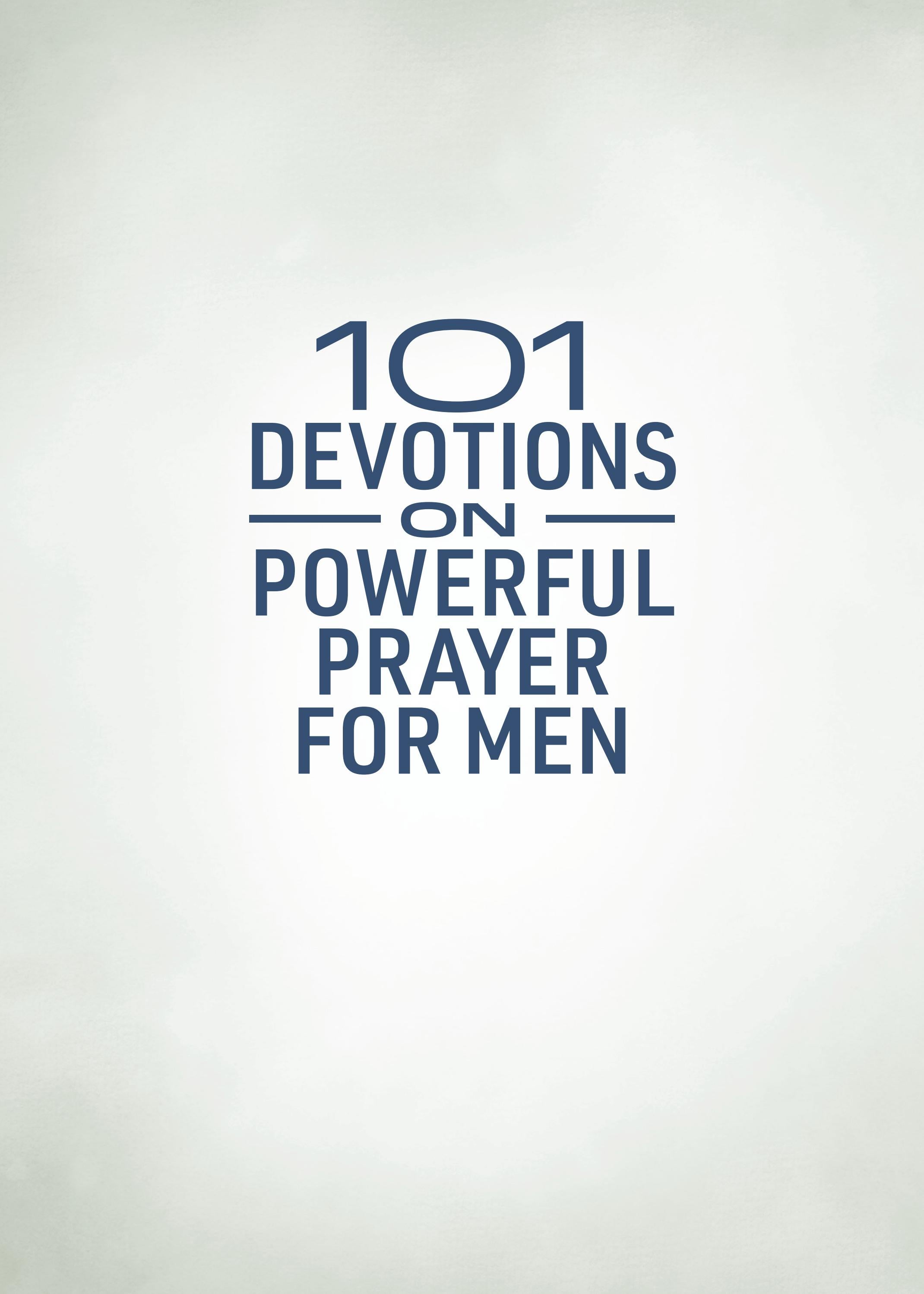 101 Devotions on Powerful Prayer for Men by Glenn Hascall by Barbour Books - Issuu