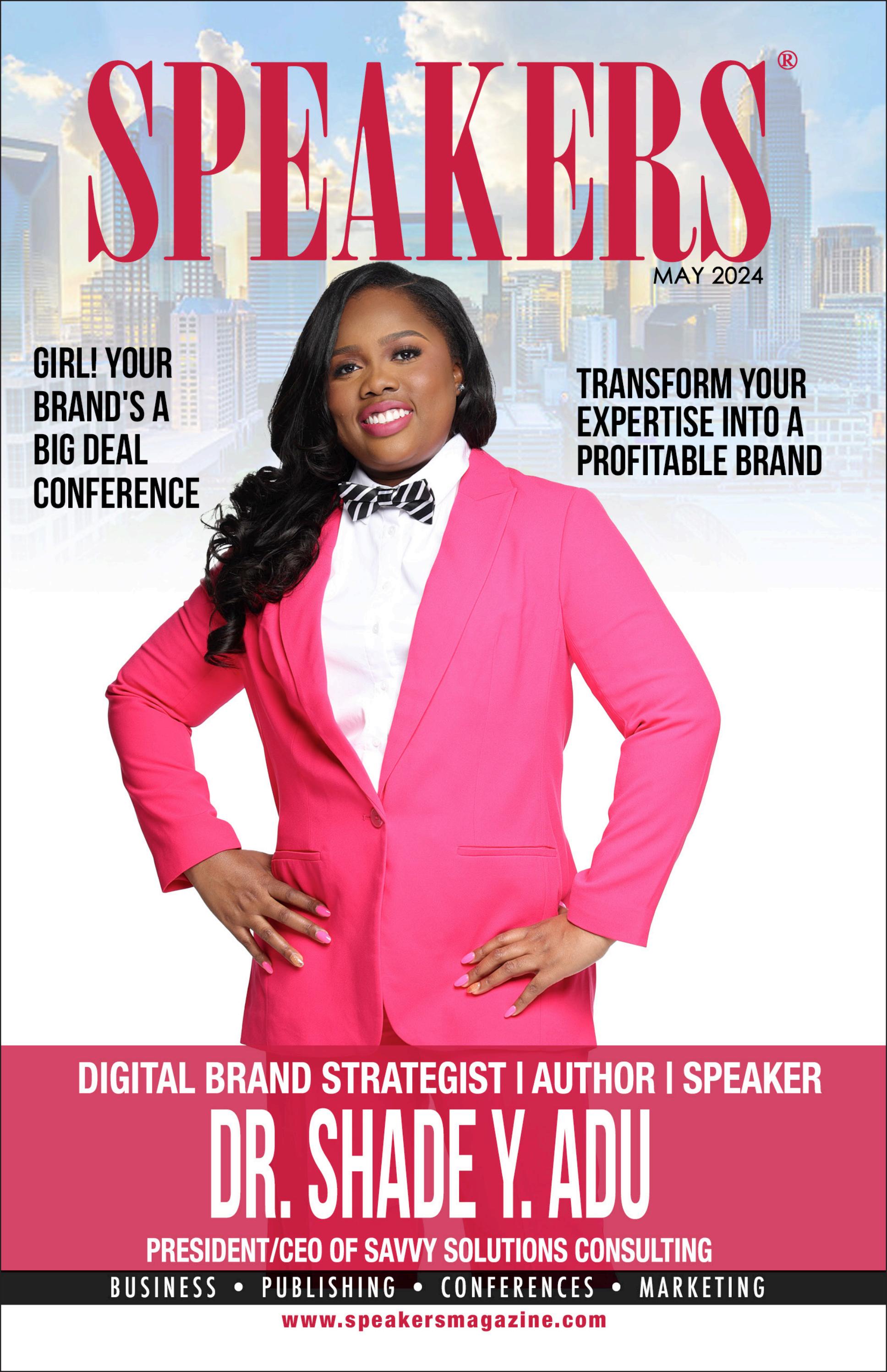 May 2024 Speakers Magazine Featuring Dr. Shade Y. Adu by Dr. Pam Perry ...