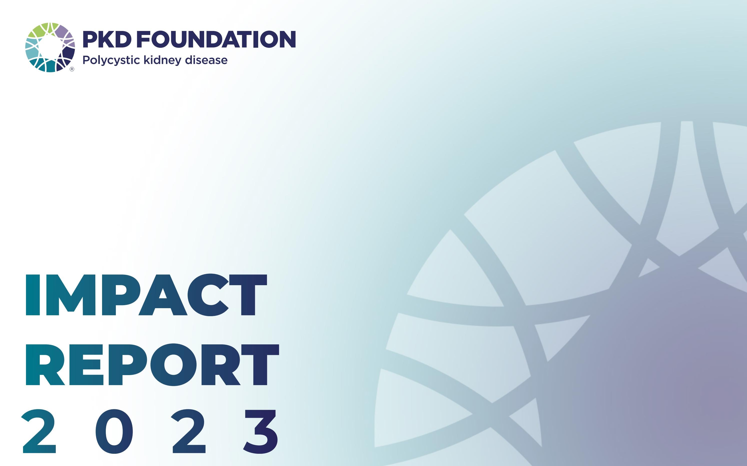 PKD Foundation 2023 Impact Report by pkdf - Issuu