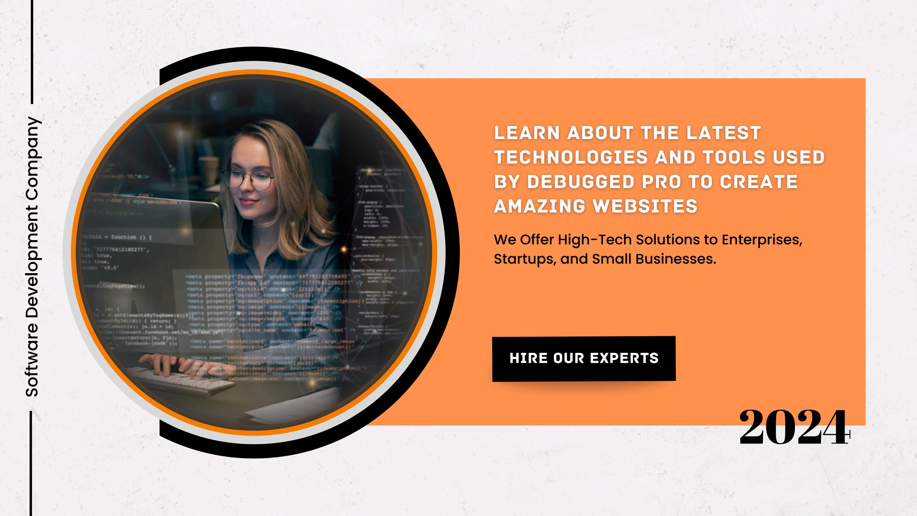 Learn About the latest technologies and tools used by Debugged Pro to ...