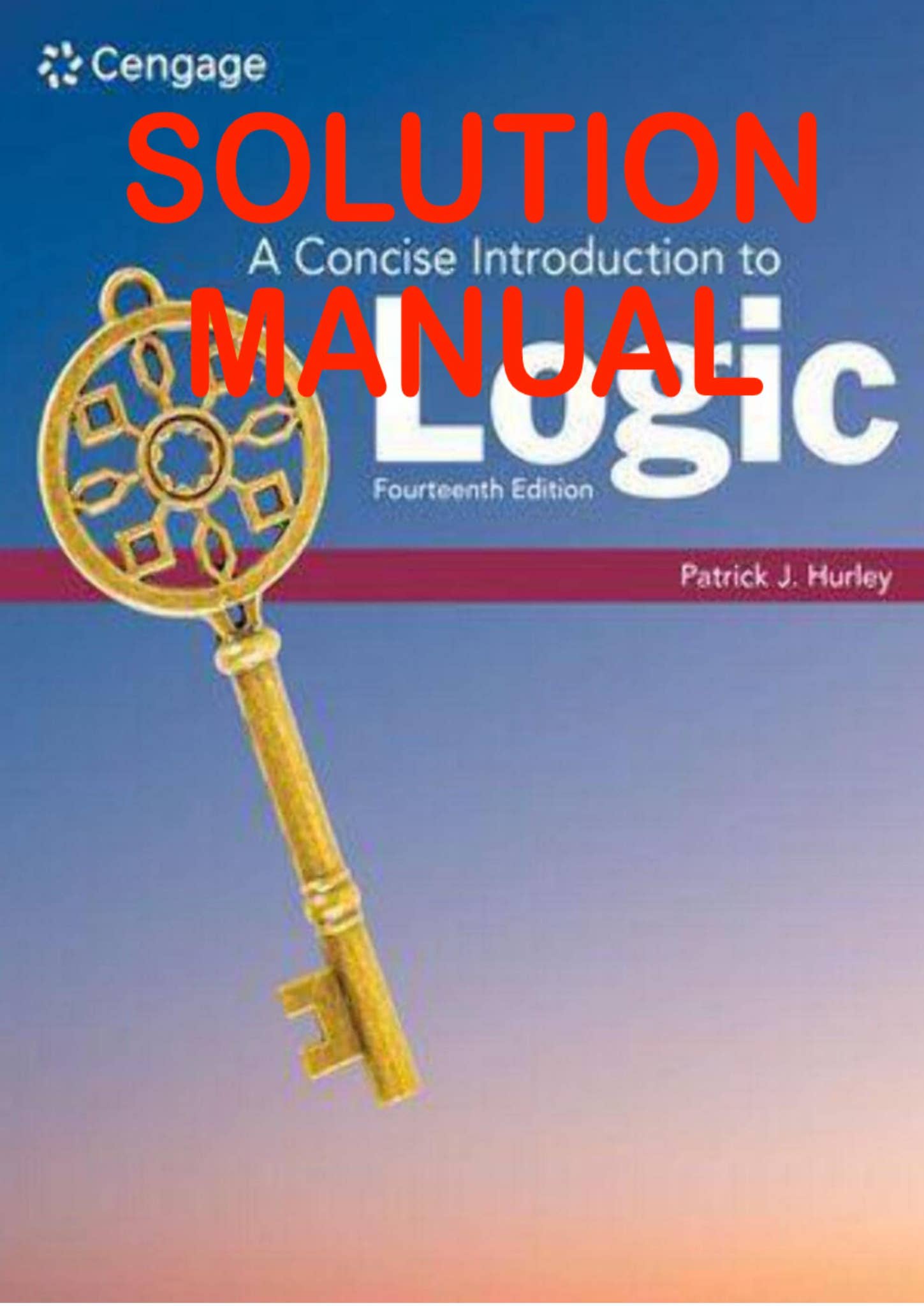 Solutions Manual for A Concise Introduction to Logic, Patrick J. Hurley ...