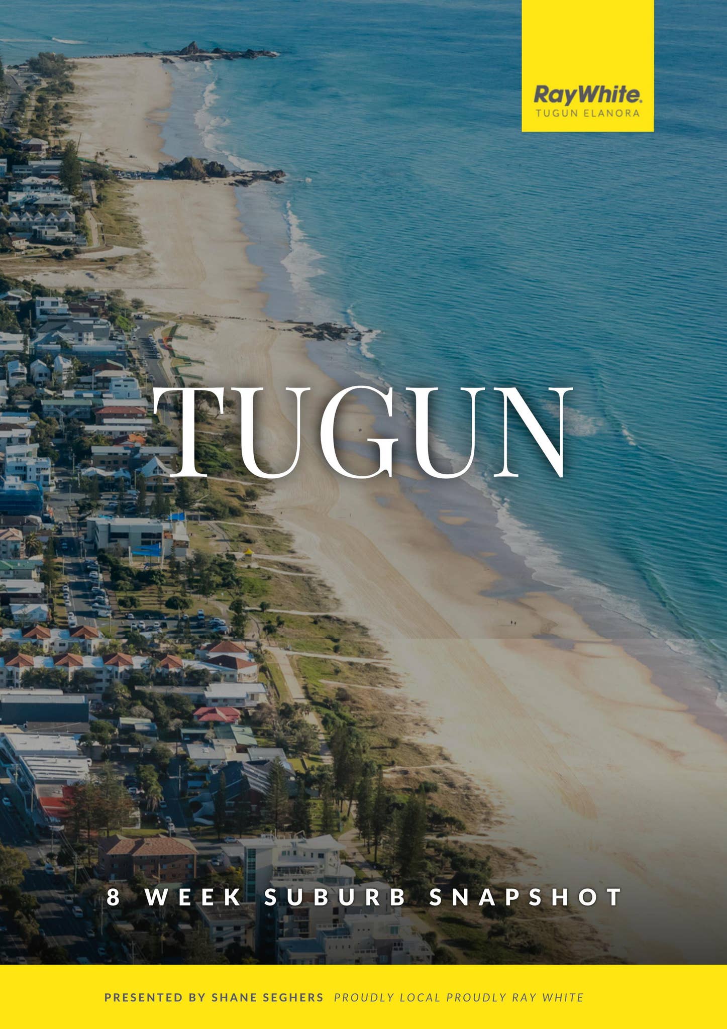 8 Week Suburb Snapshot: Tugun - Shane Seghers by RayWhiteTugun - Issuu
