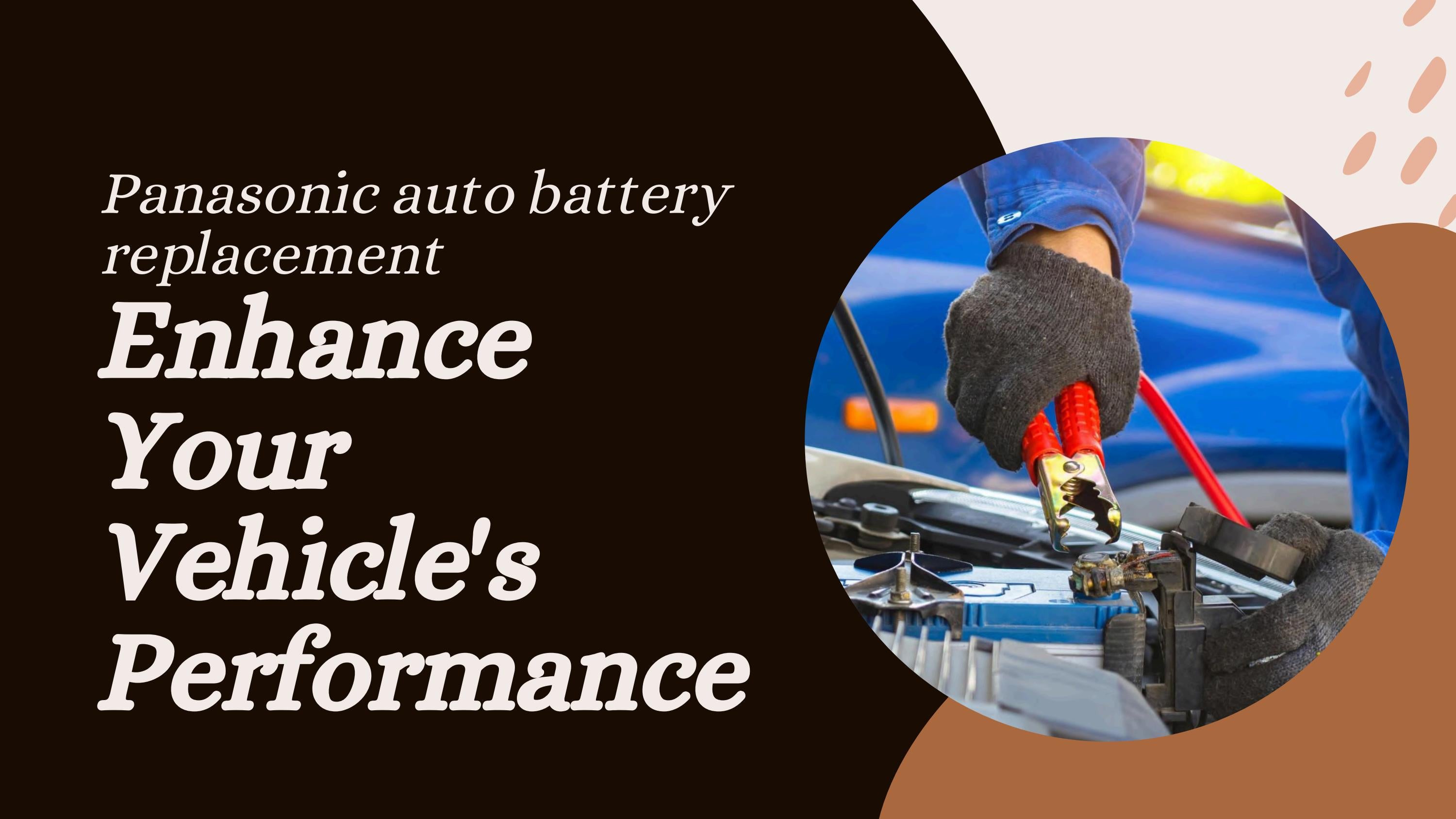 Panasonic auto battery replacement Enhance Your Vehicle's Performance ...