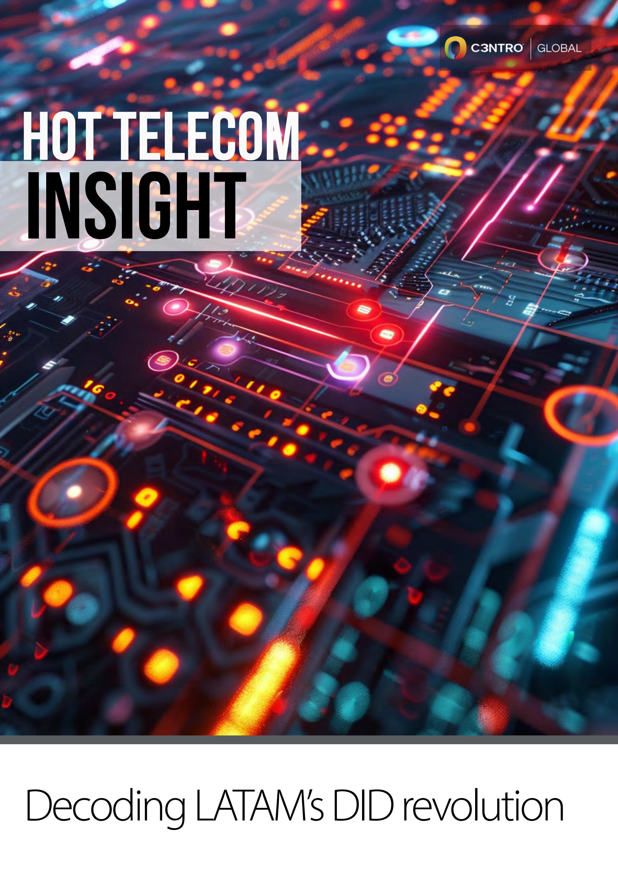HOT TELECOM Insight – Decoding LATAM’s DIDs Revolution by HOT TELECOM - Issuu